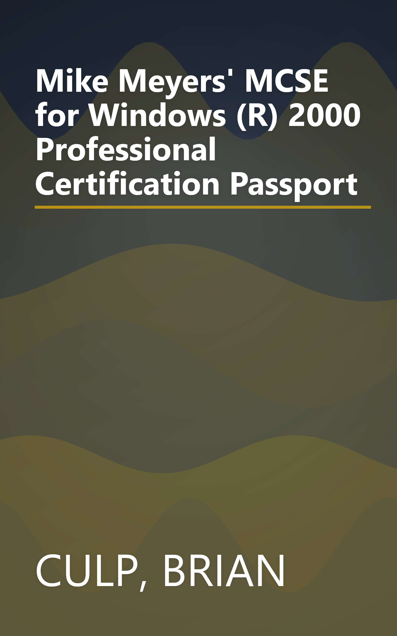 Mike Meyers' MCSE for Windows (R) 2000 Professional Certification Passport book cover