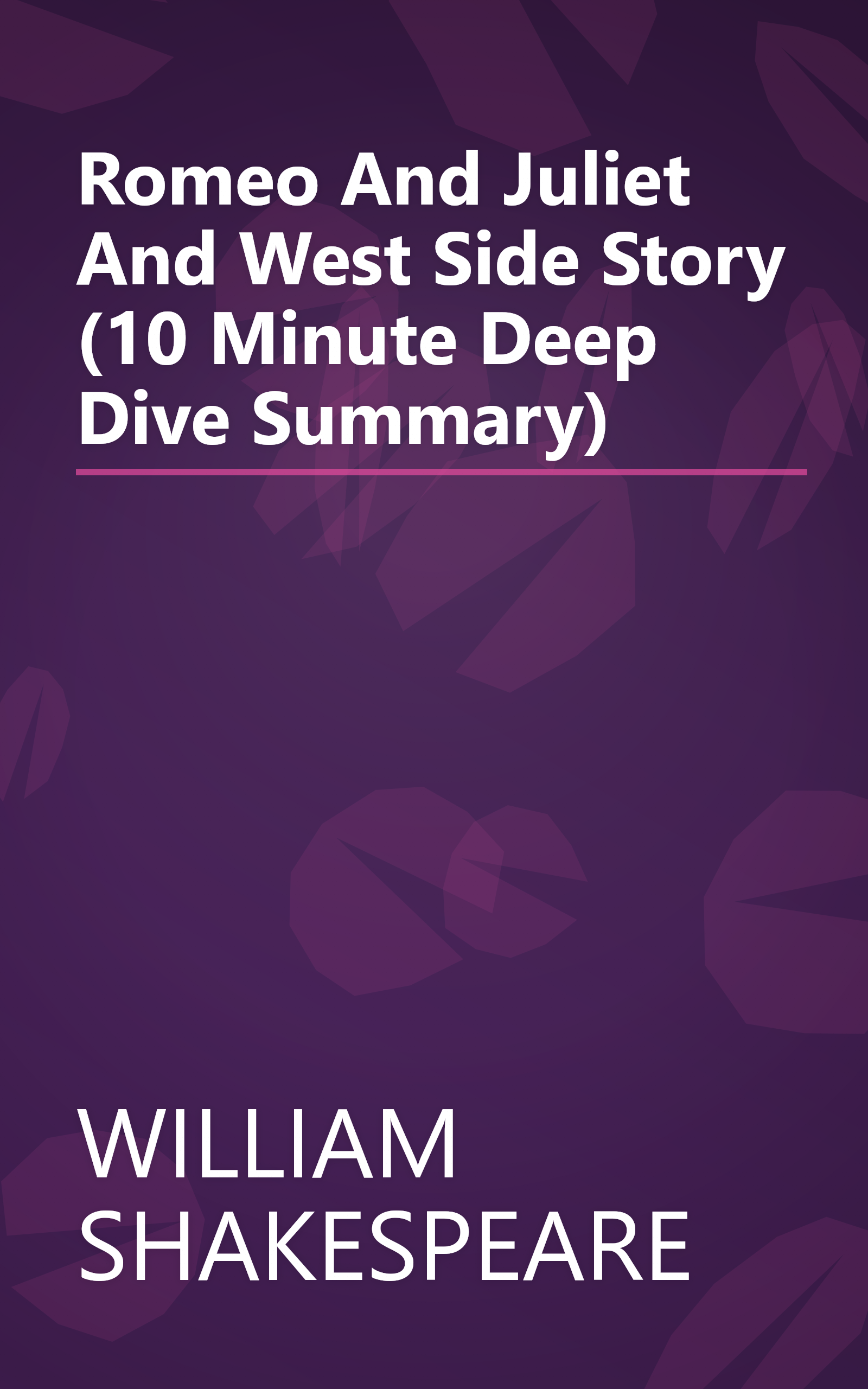 Romeo And Juliet And West Side Story (10 Minute   Deep Dive Summary) book cover