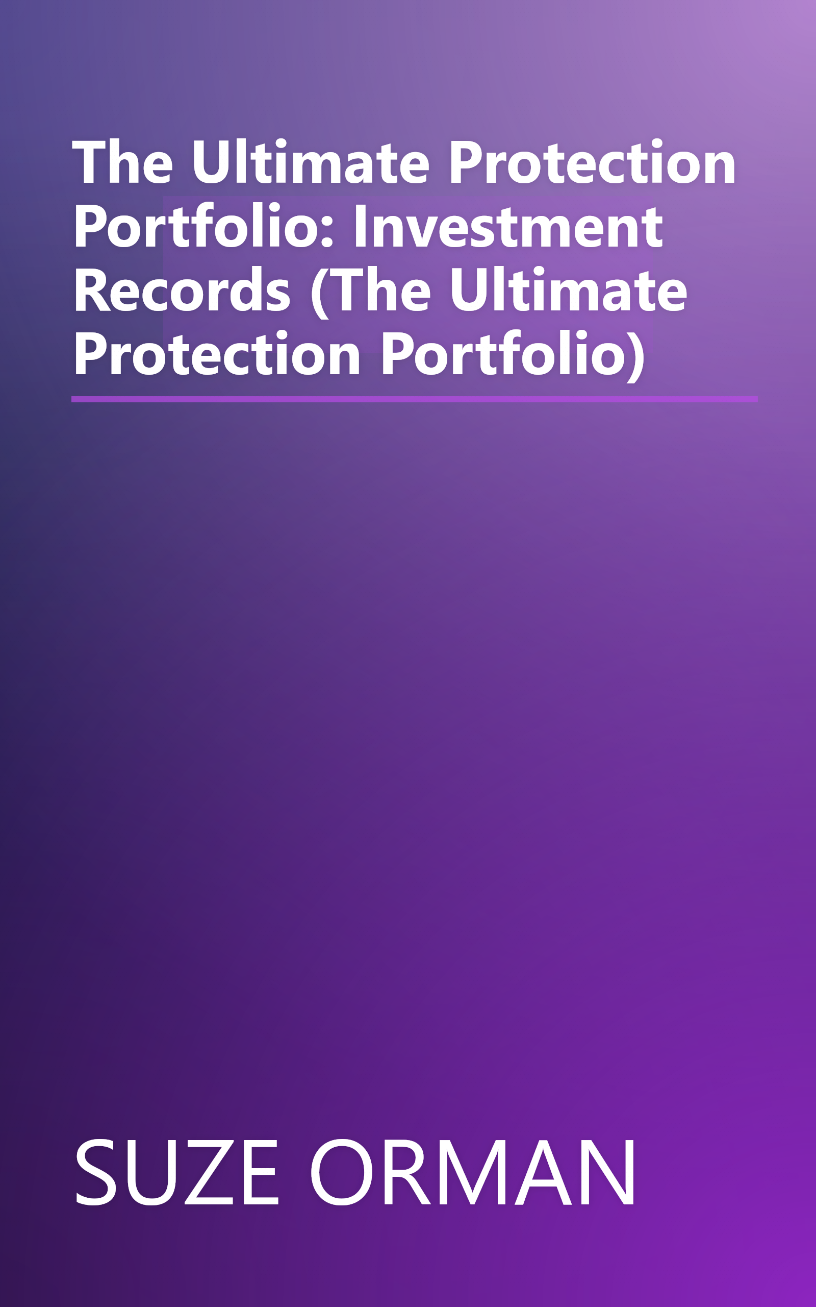 The Ultimate Protection Portfolio: Investment Records (The Ultimate Protection Portfolio) book cover