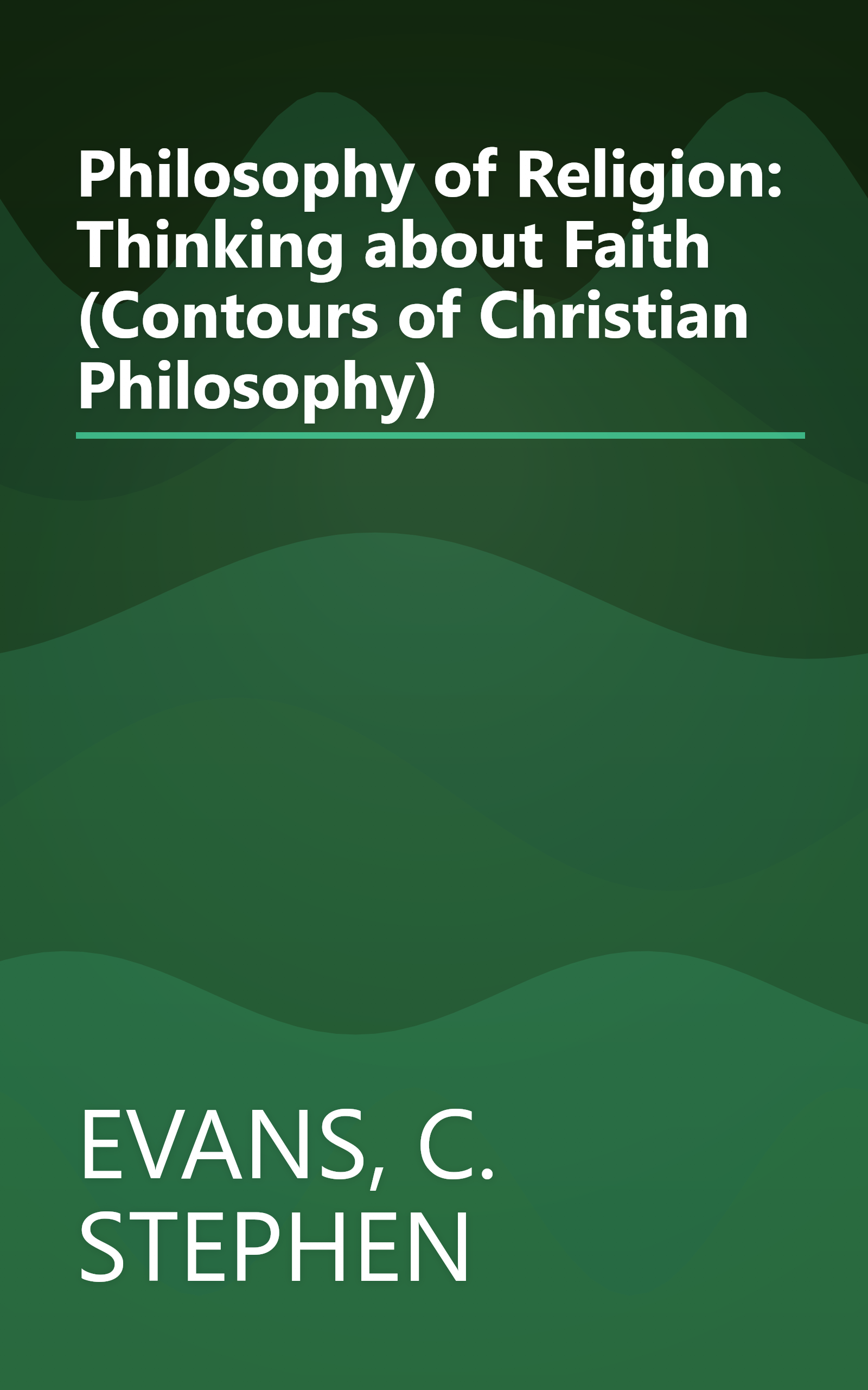 Philosophy of Religion: Thinking about Faith (Contours of Christian Philosophy) book cover