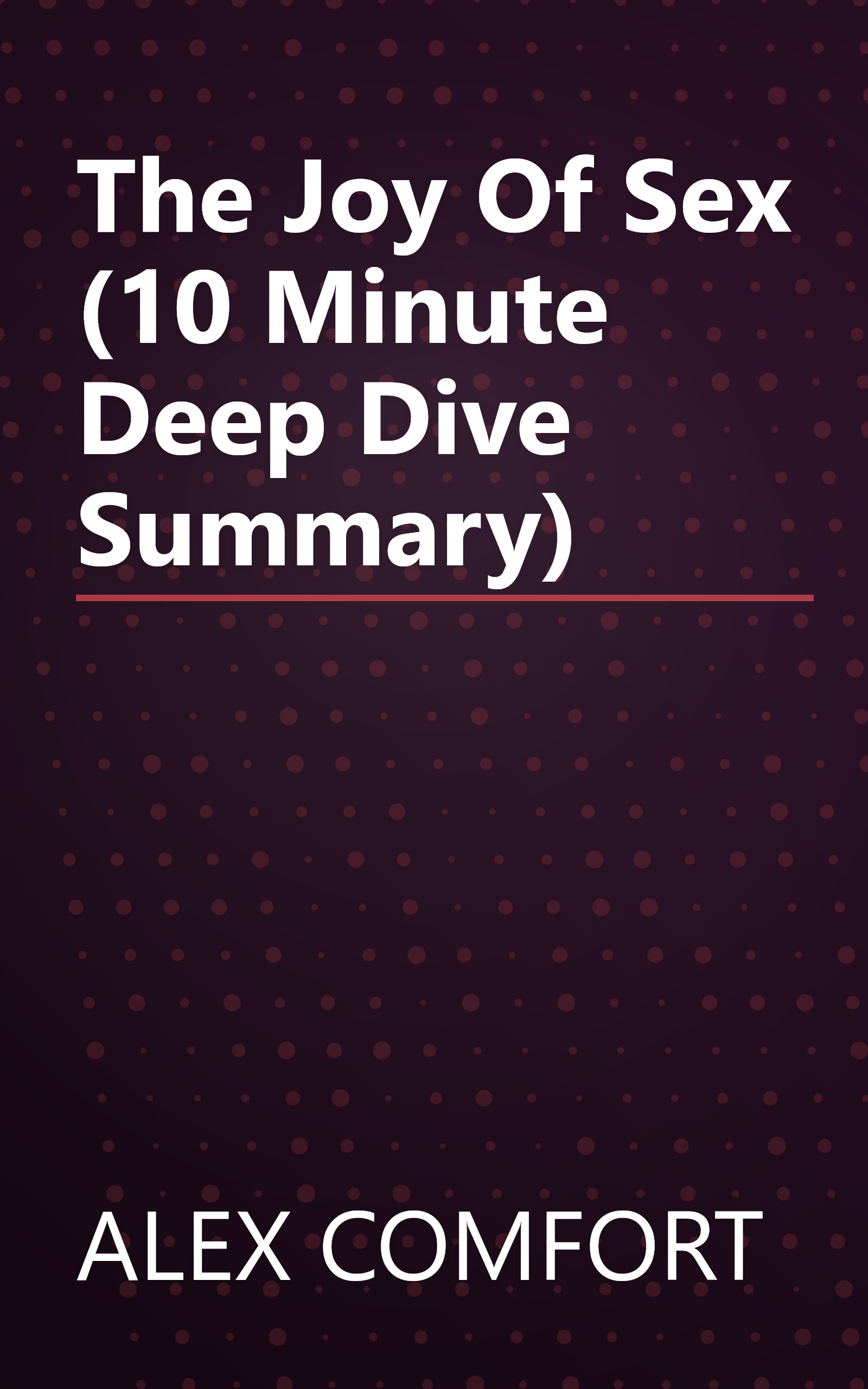 The Joy Of Sex (10 Minute   Deep Dive Summary) book cover