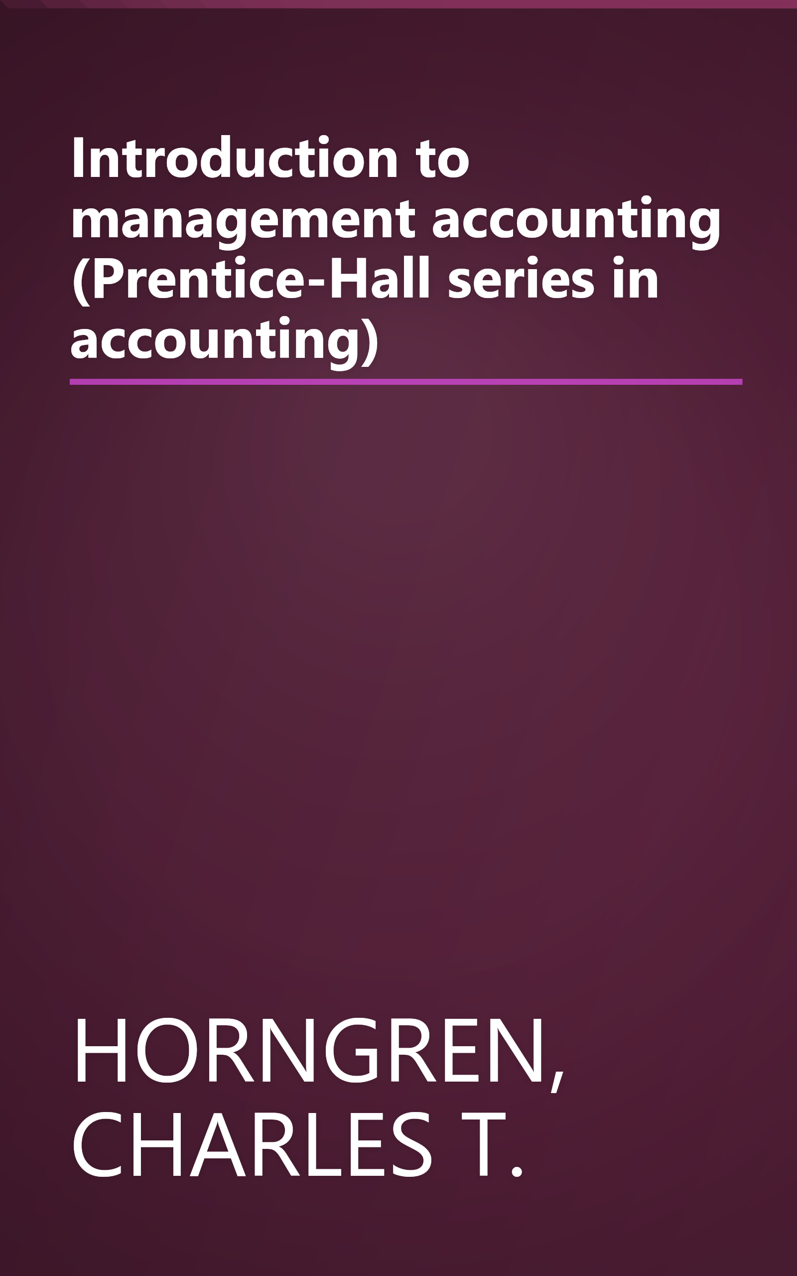 Introduction to management accounting (Prentice-Hall series in accounting) book cover
