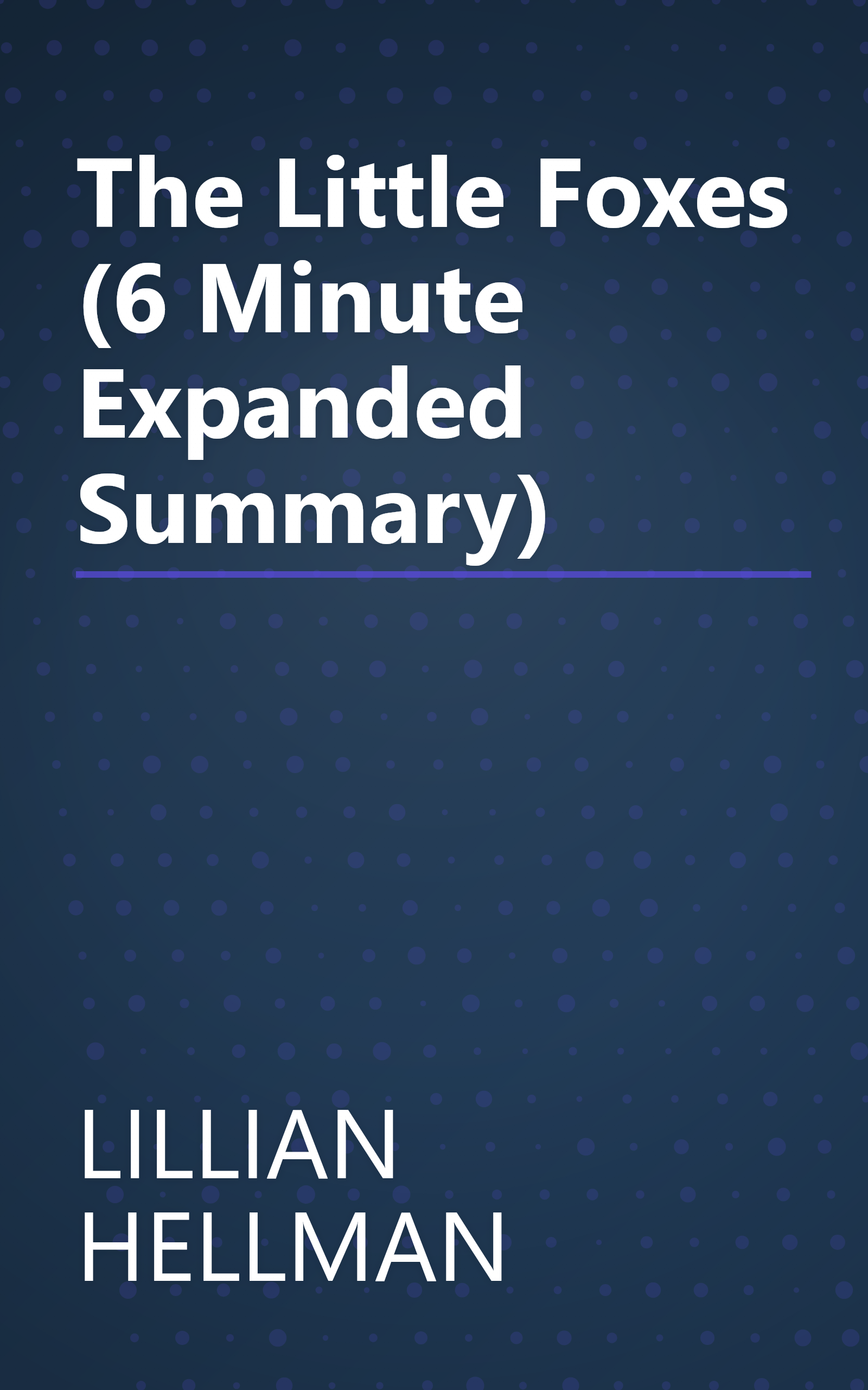 The Little Foxes (6 Minute   Expanded Summary) book cover