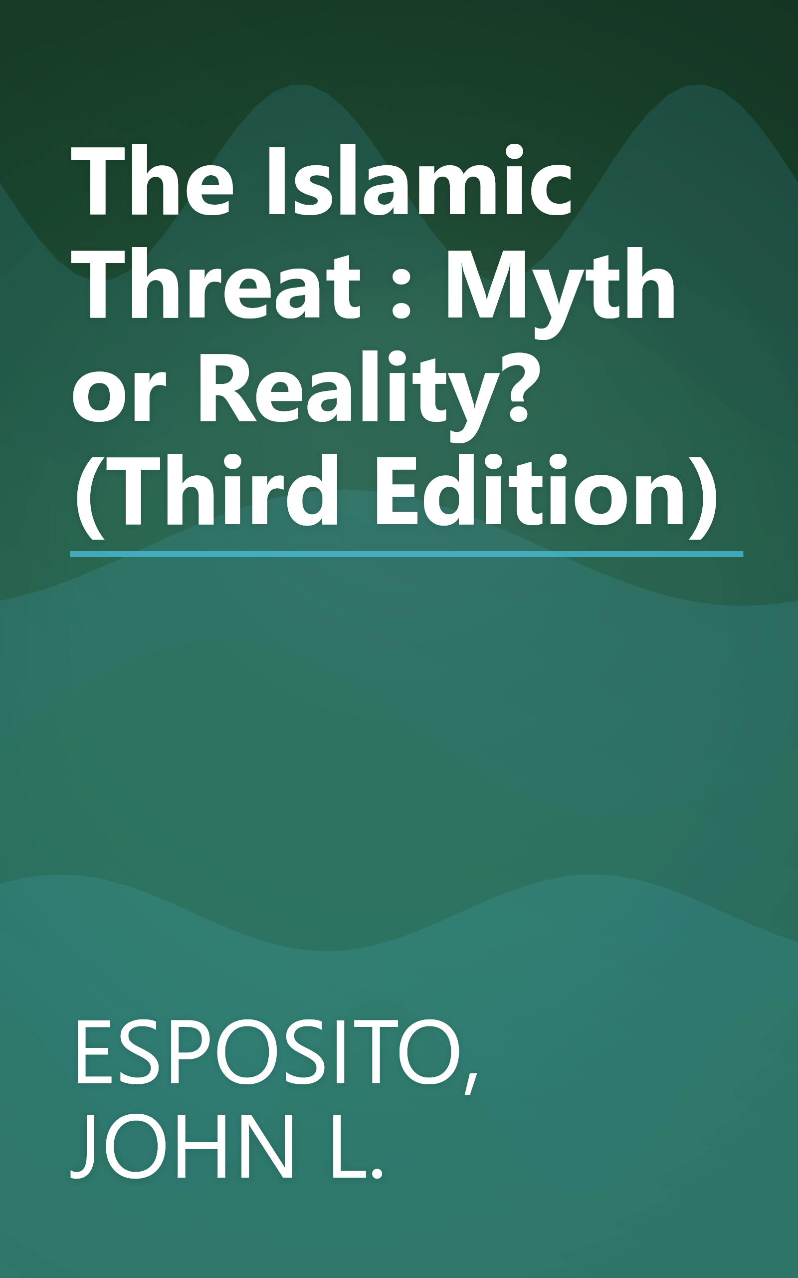 The Islamic Threat : Myth or Reality? (Third Edition) book cover