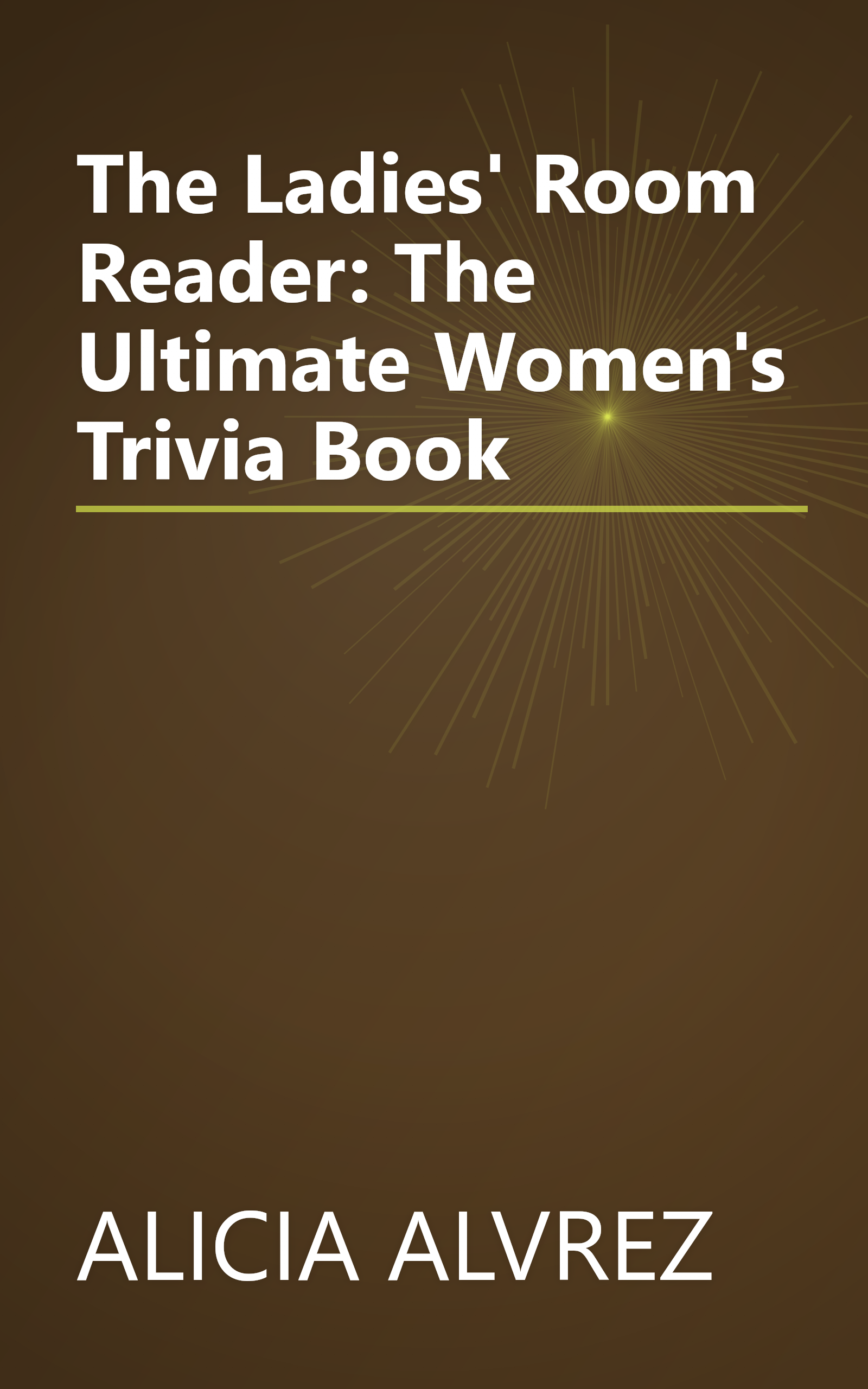 The Ladies' Room Reader: The Ultimate Women's Trivia Book book cover