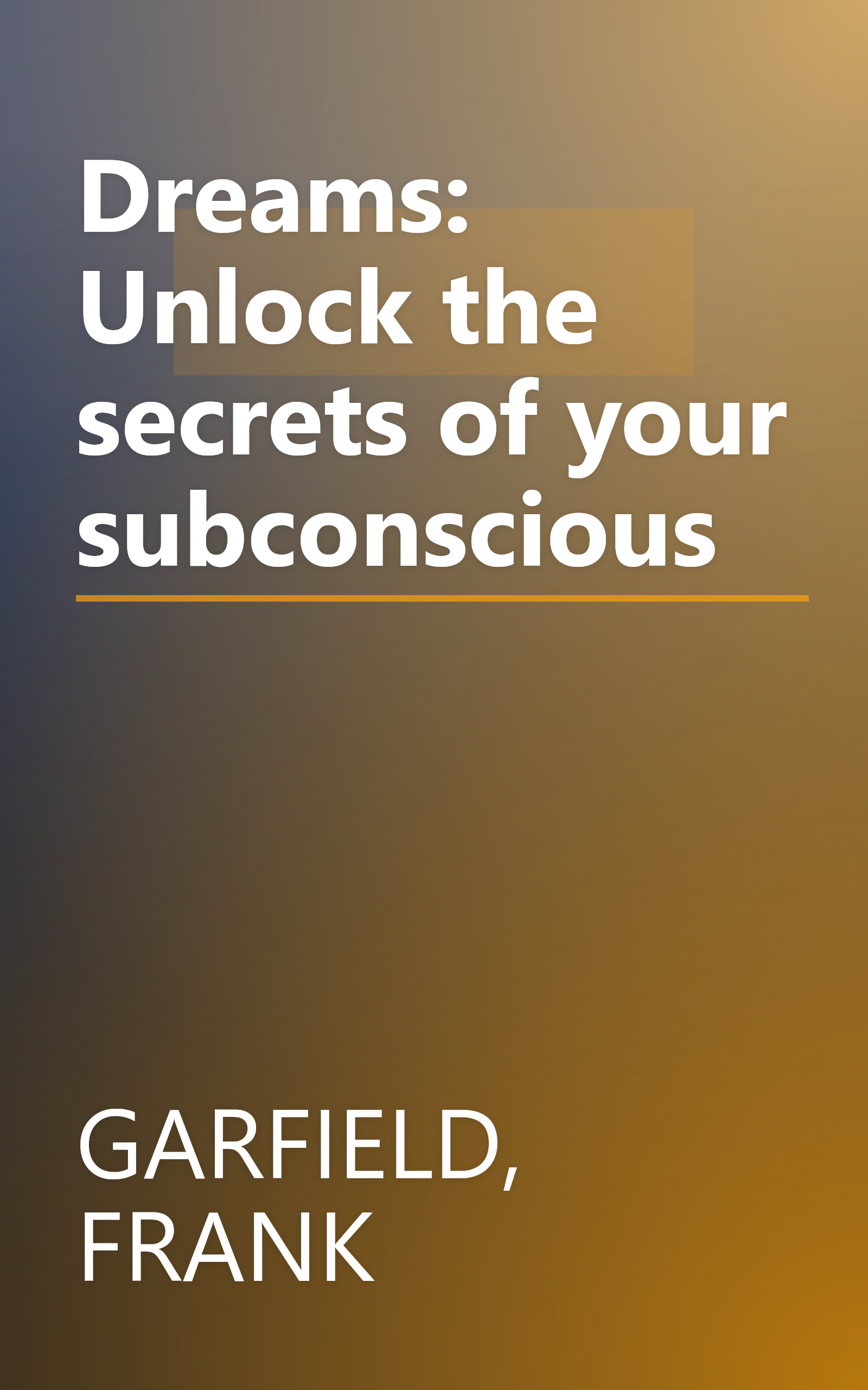 Dreams: Unlock the secrets of your subconscious book cover