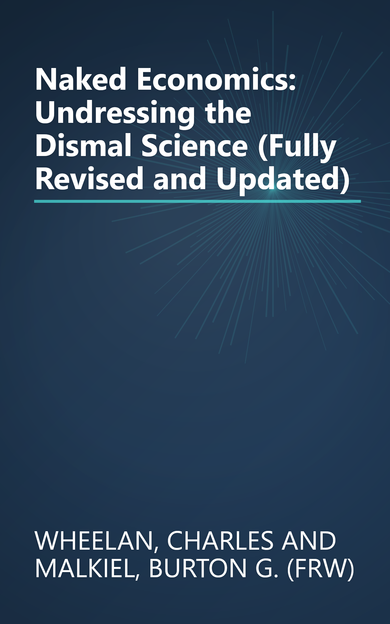 Naked Economics: Undressing the Dismal Science (Fully Revised and Updated) book cover