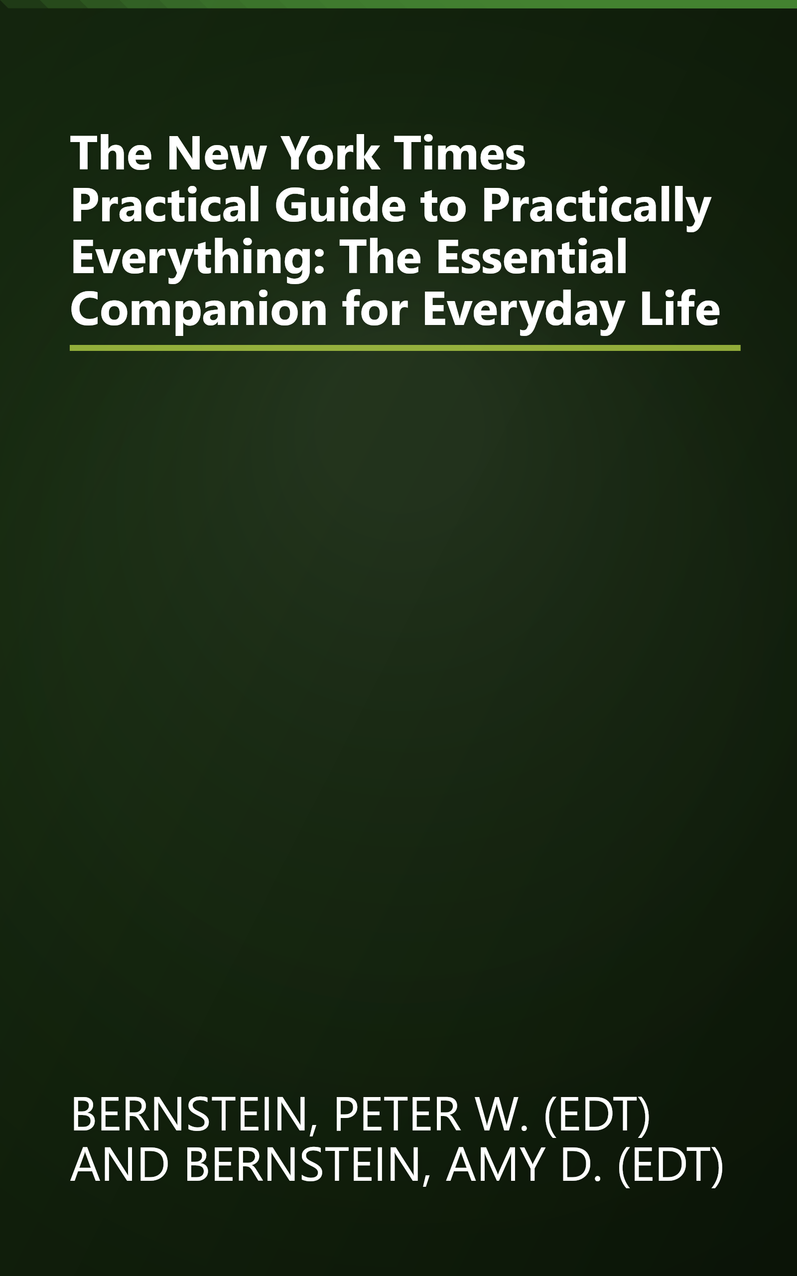 The New York Times Practical Guide to Practically Everything: The Essential Companion for Everyday Life book cover