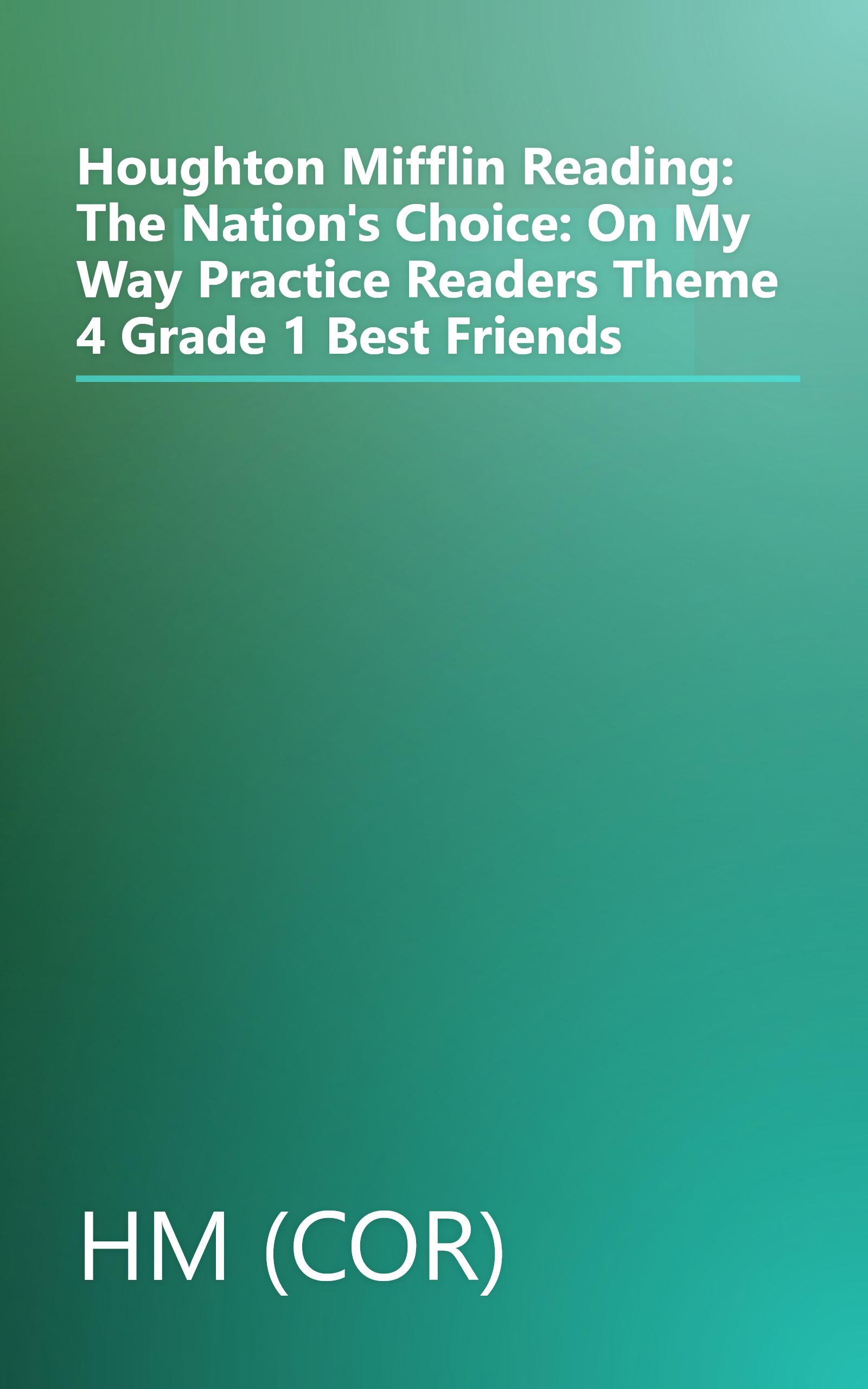 Houghton Mifflin Reading: The Nation's Choice: On My Way Practice Readers Theme 4 Grade 1 Best Friends book cover