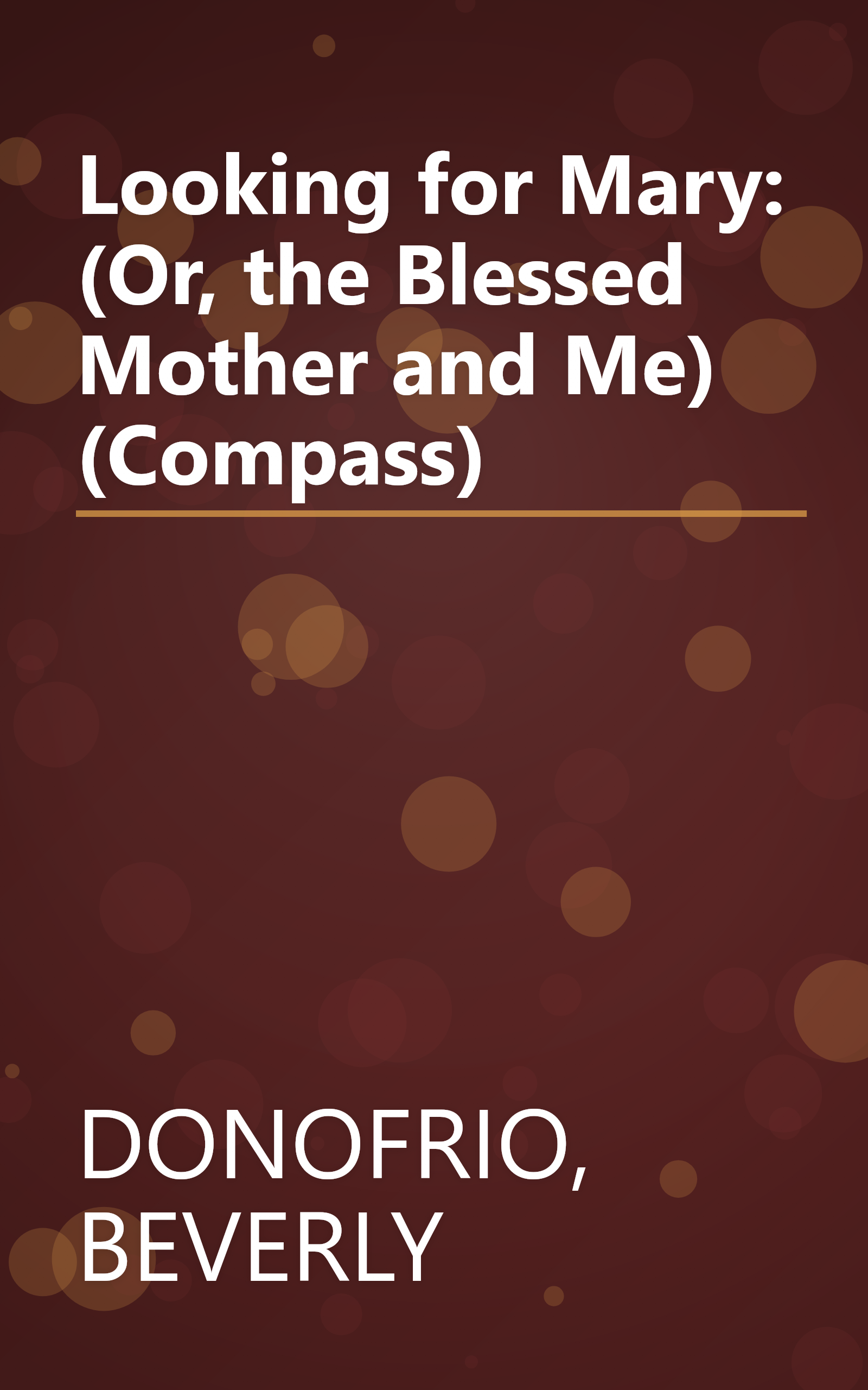 Looking for Mary: (Or, the Blessed Mother and Me) (Compass) book cover