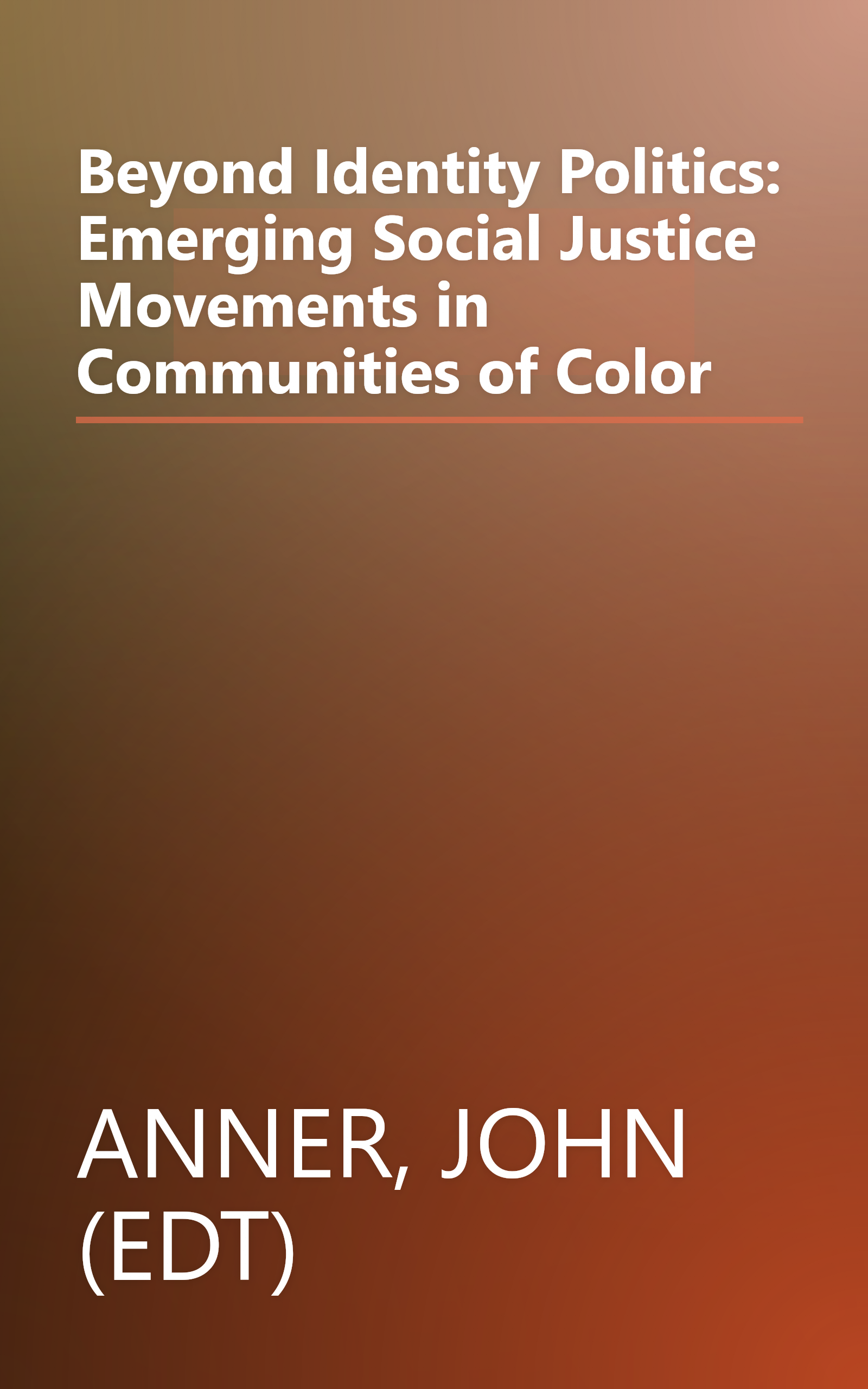 Beyond Identity Politics: Emerging Social Justice Movements in Communities of Color book cover