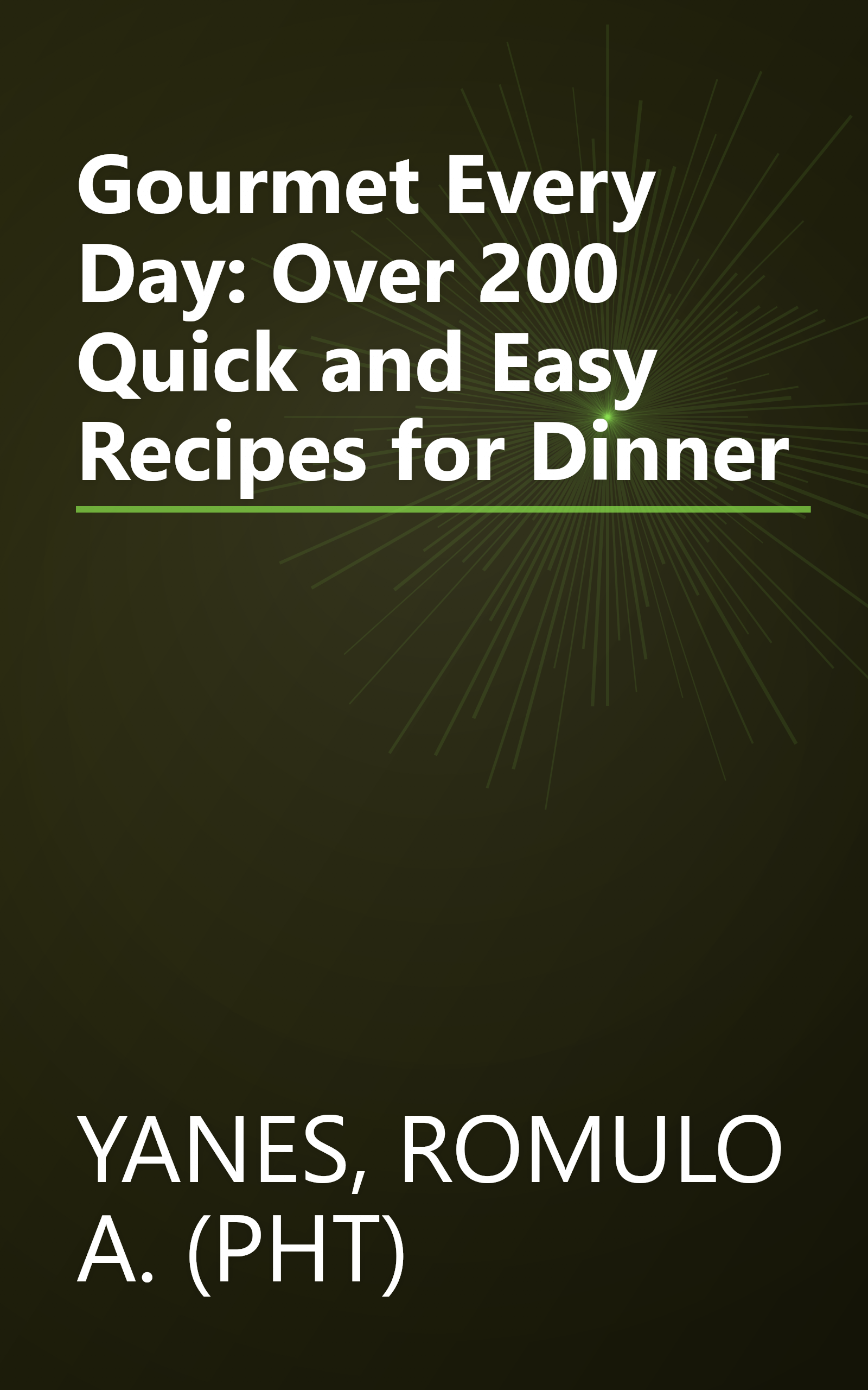 Gourmet Every Day: Over 200 Quick and Easy Recipes for Dinner book cover