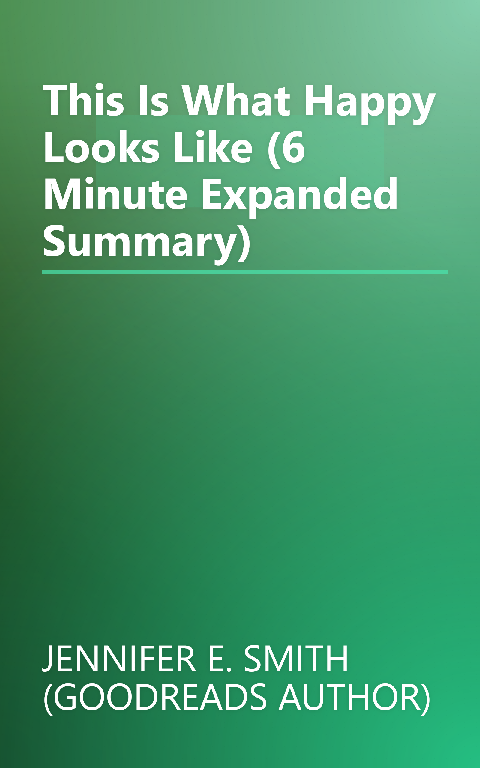 This Is What Happy Looks Like (6 Minute   Expanded Summary) book cover