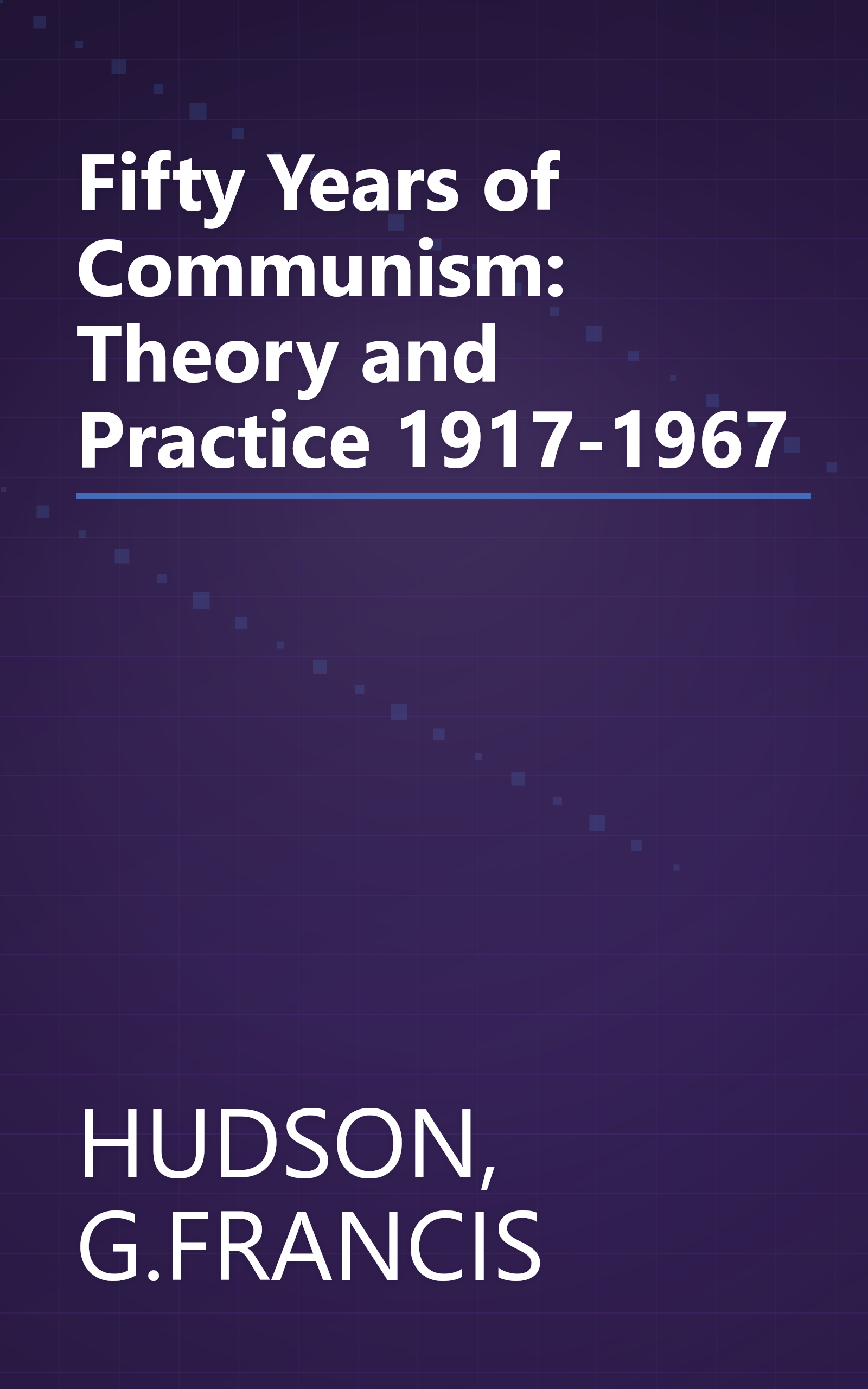 Fifty Years of Communism: Theory and Practice 1917-1967 book cover