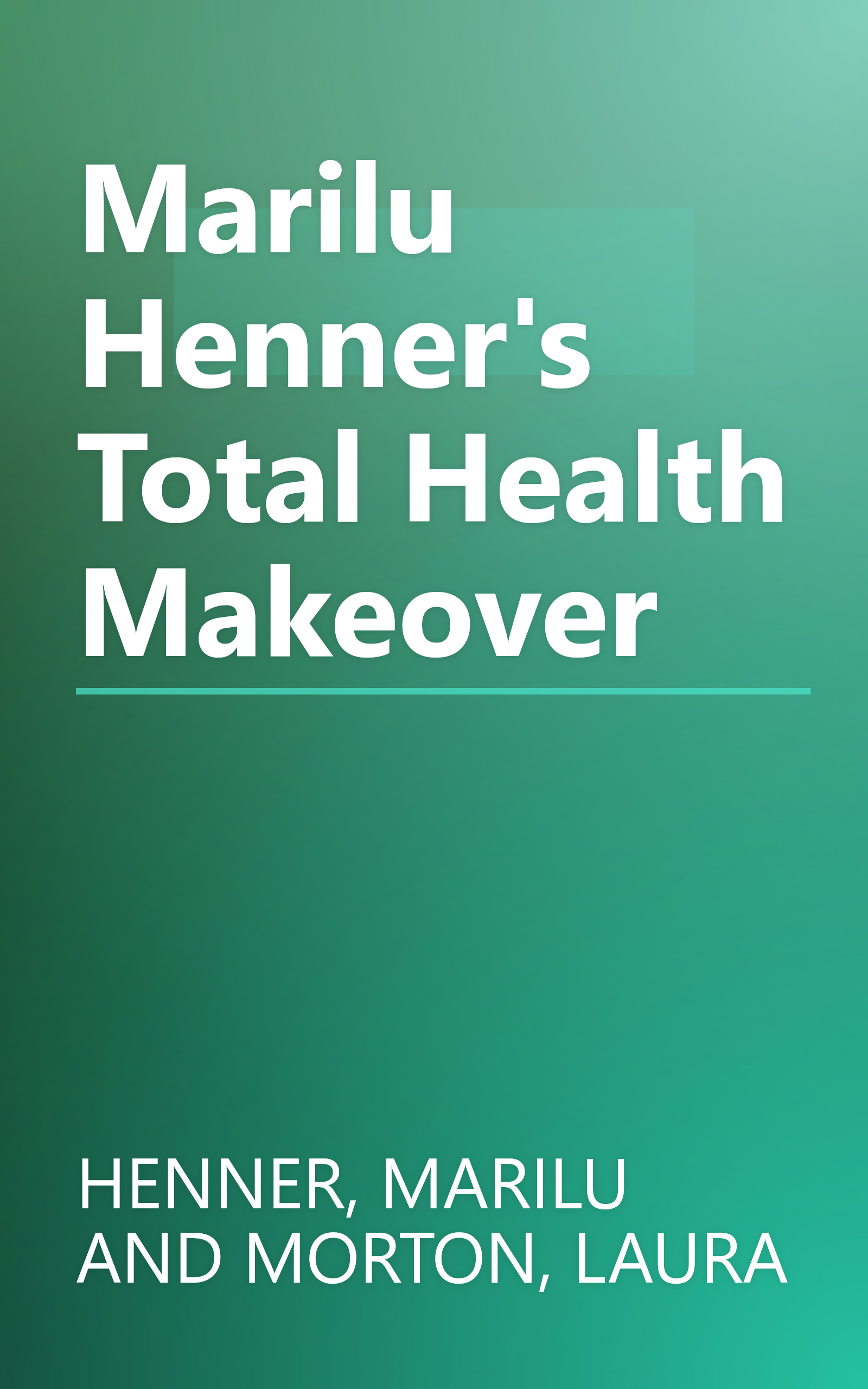 Marilu Henner's Total Health Makeover book cover