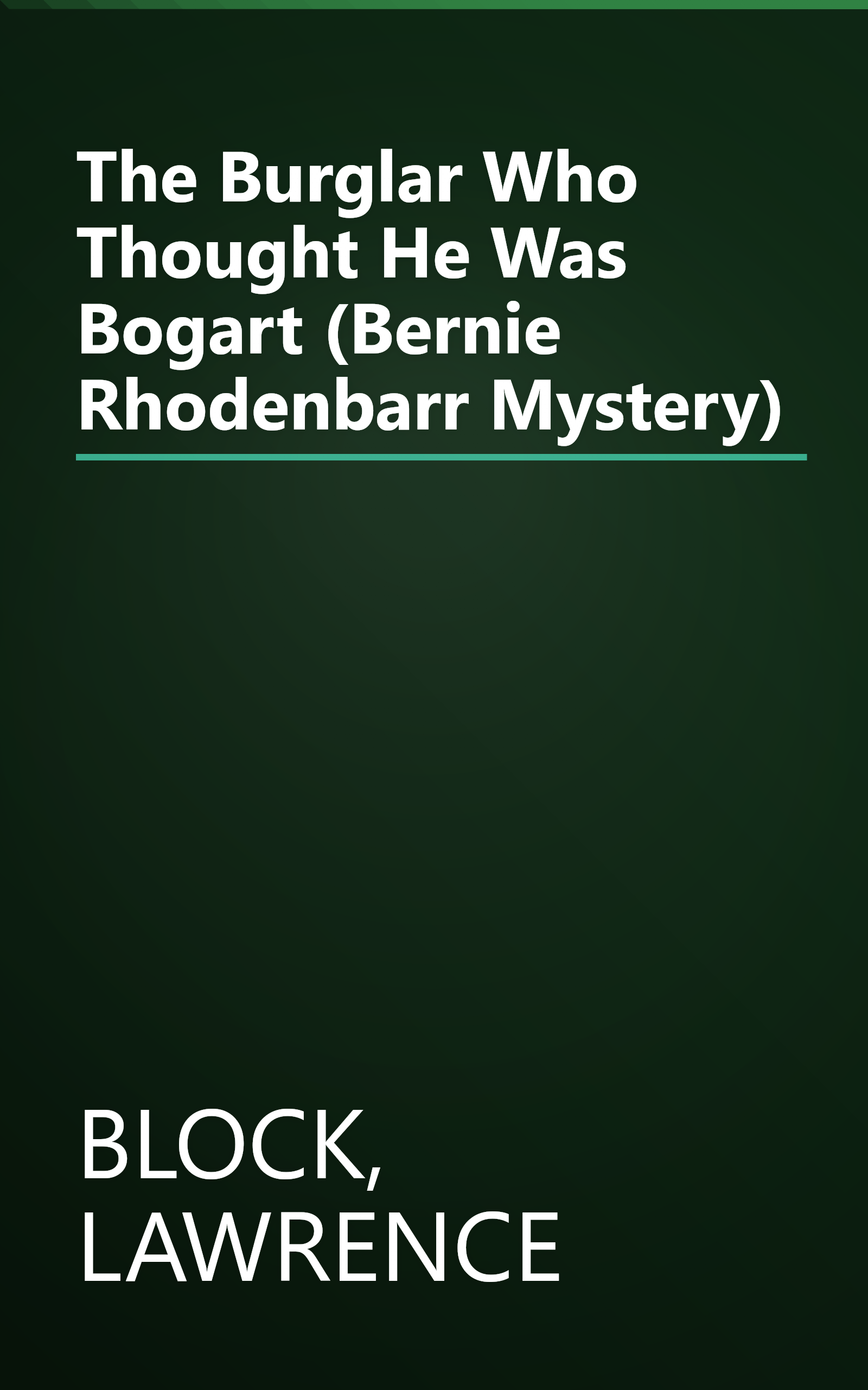 The Burglar Who Thought He Was Bogart (Bernie Rhodenbarr Mystery) book cover