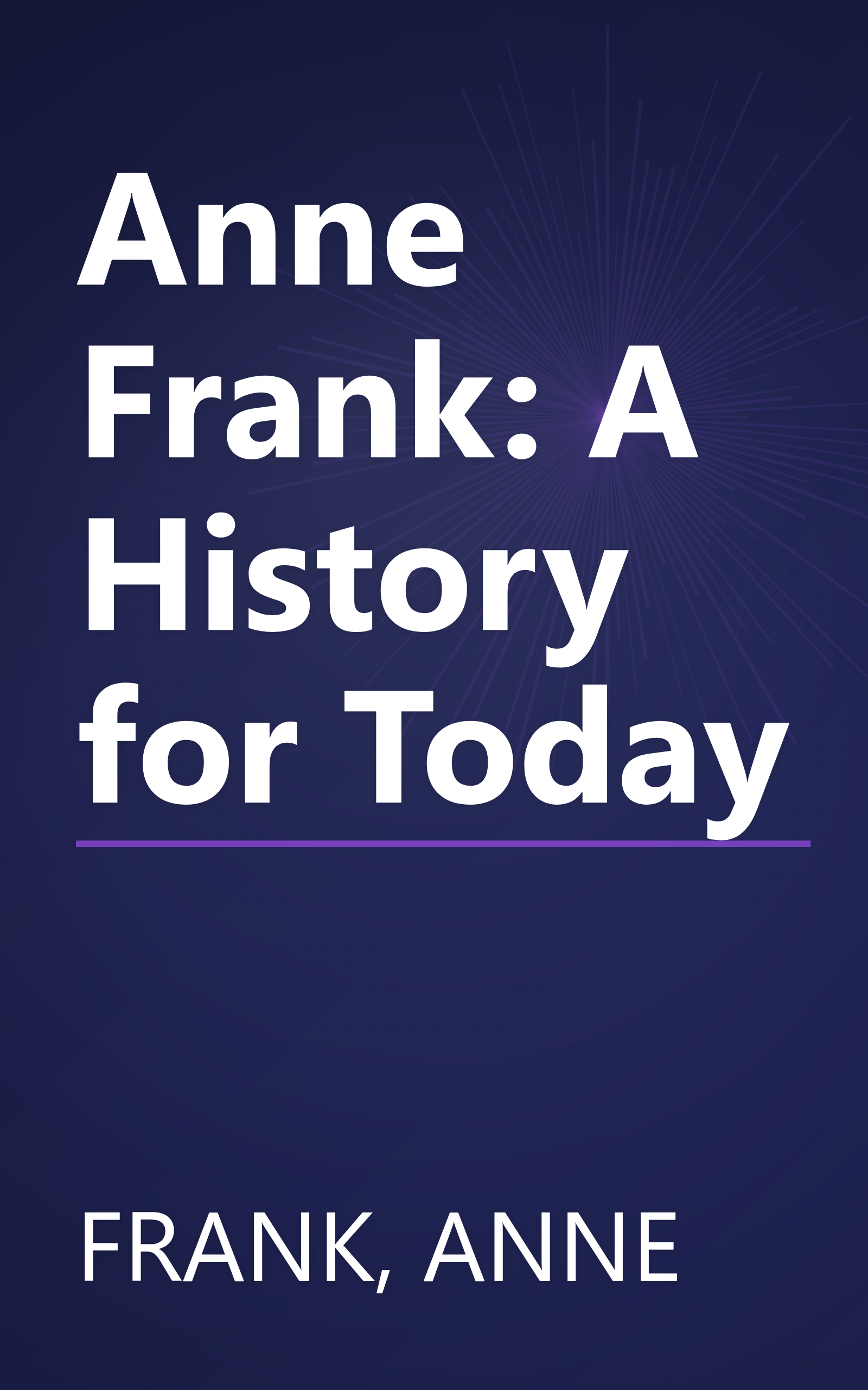 Anne Frank: A History for Today book cover