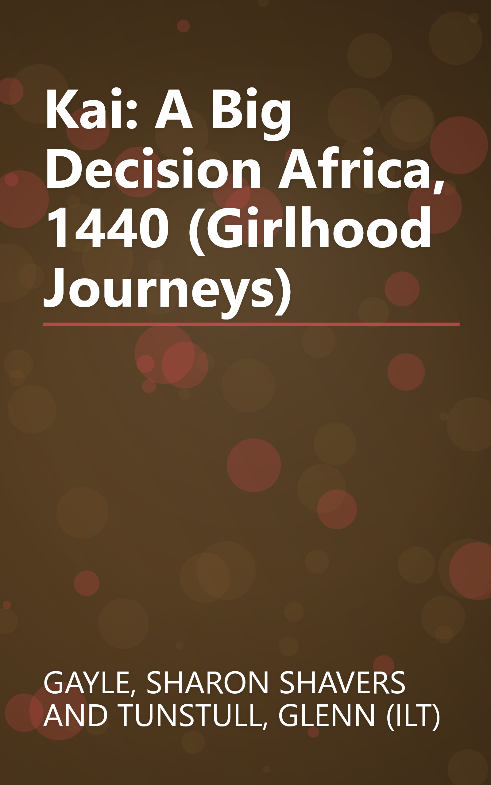 Kai: A Big Decision Africa, 1440 (Girlhood Journeys) book cover