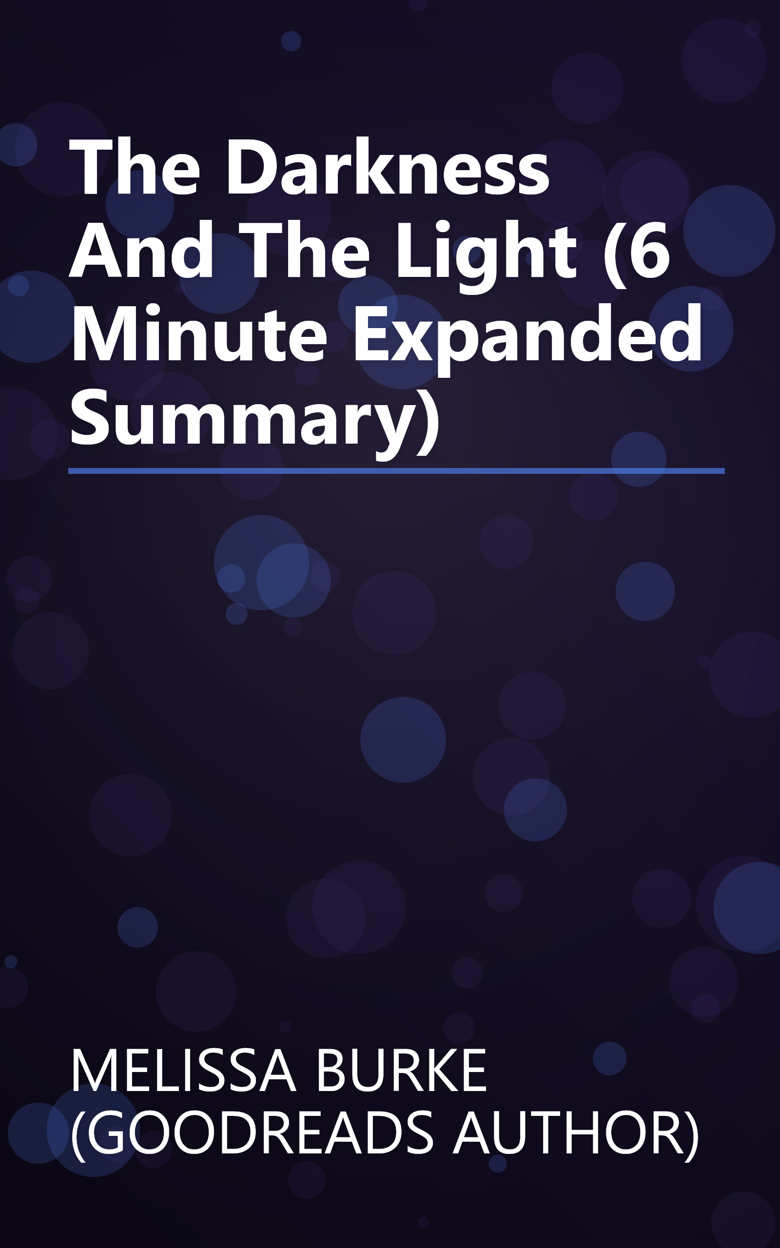 The Darkness And The Light (6 Minute   Expanded Summary) book cover