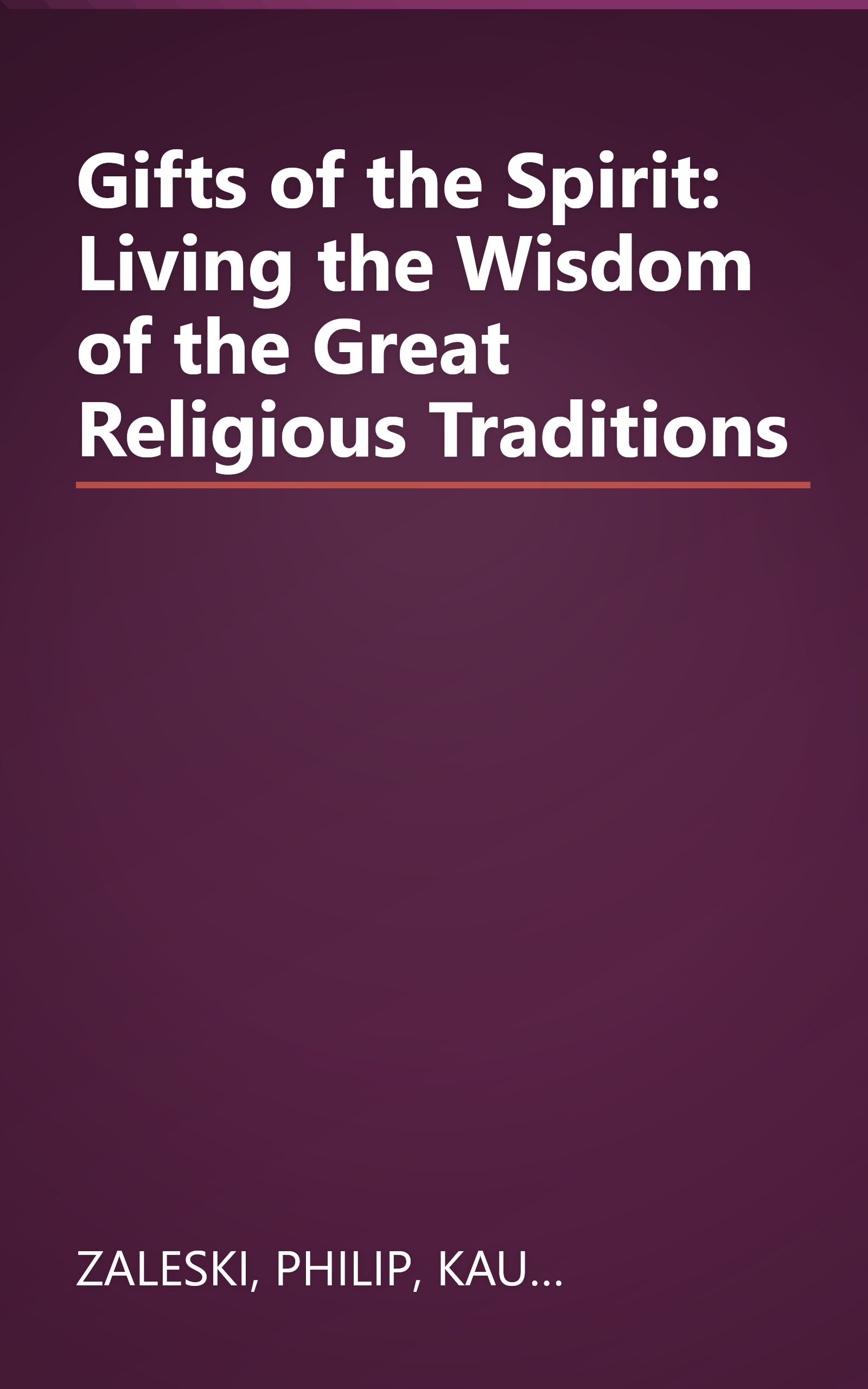 Gifts of the Spirit: Living the Wisdom of the Great Religious Traditions book cover