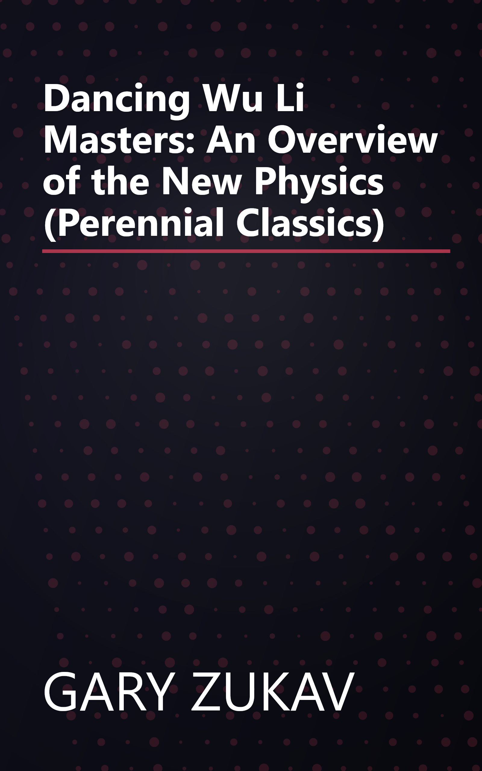 Dancing Wu Li Masters: An Overview of the New Physics (Perennial Classics) book cover