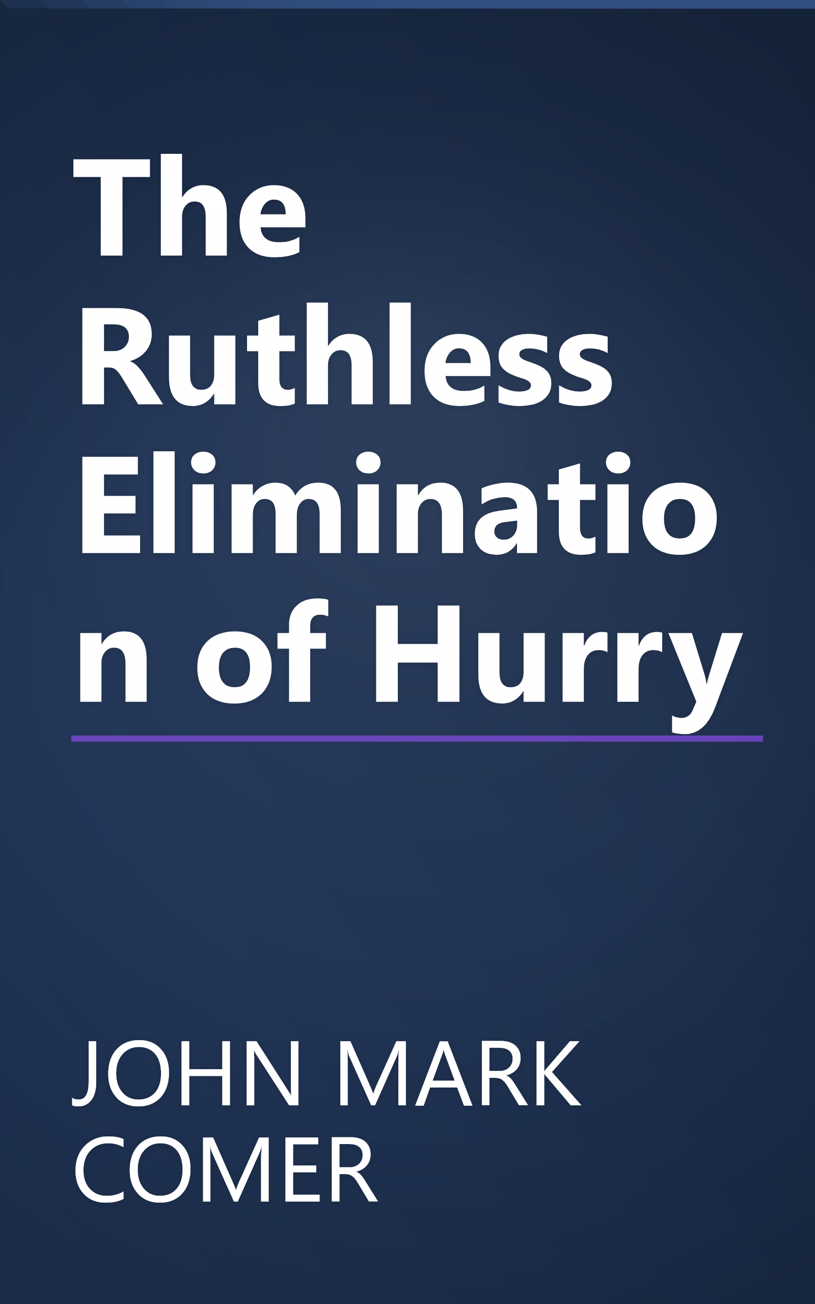 The Ruthless Elimination of Hurry book cover