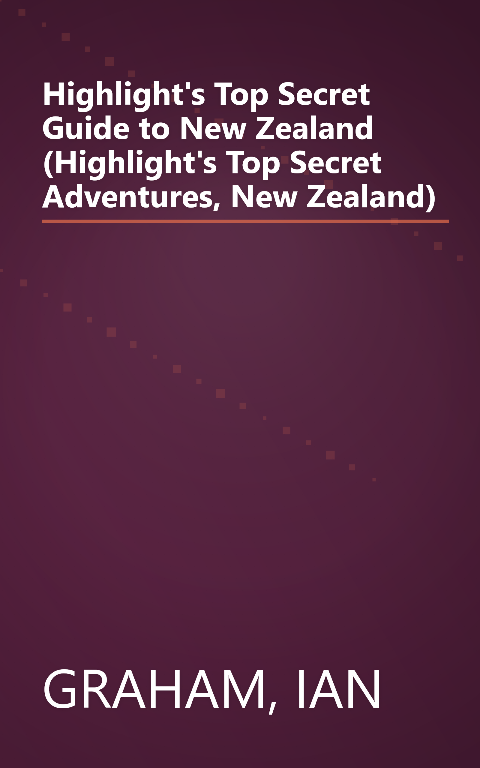 Highlight's Top Secret Guide to New Zealand (Highlight's Top Secret Adventures, New Zealand) book cover