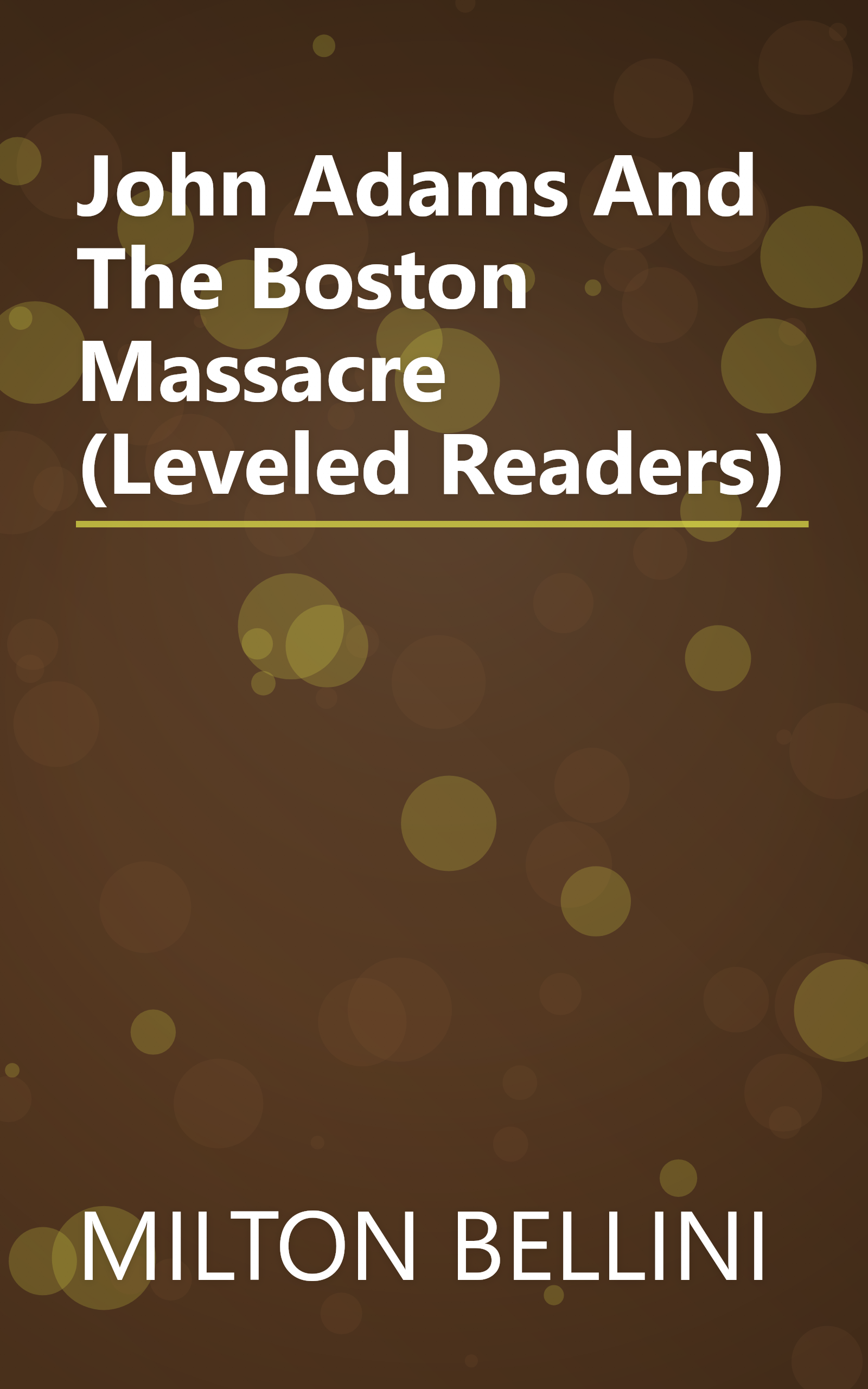 John Adams And The Boston Massacre (Leveled Readers) book cover