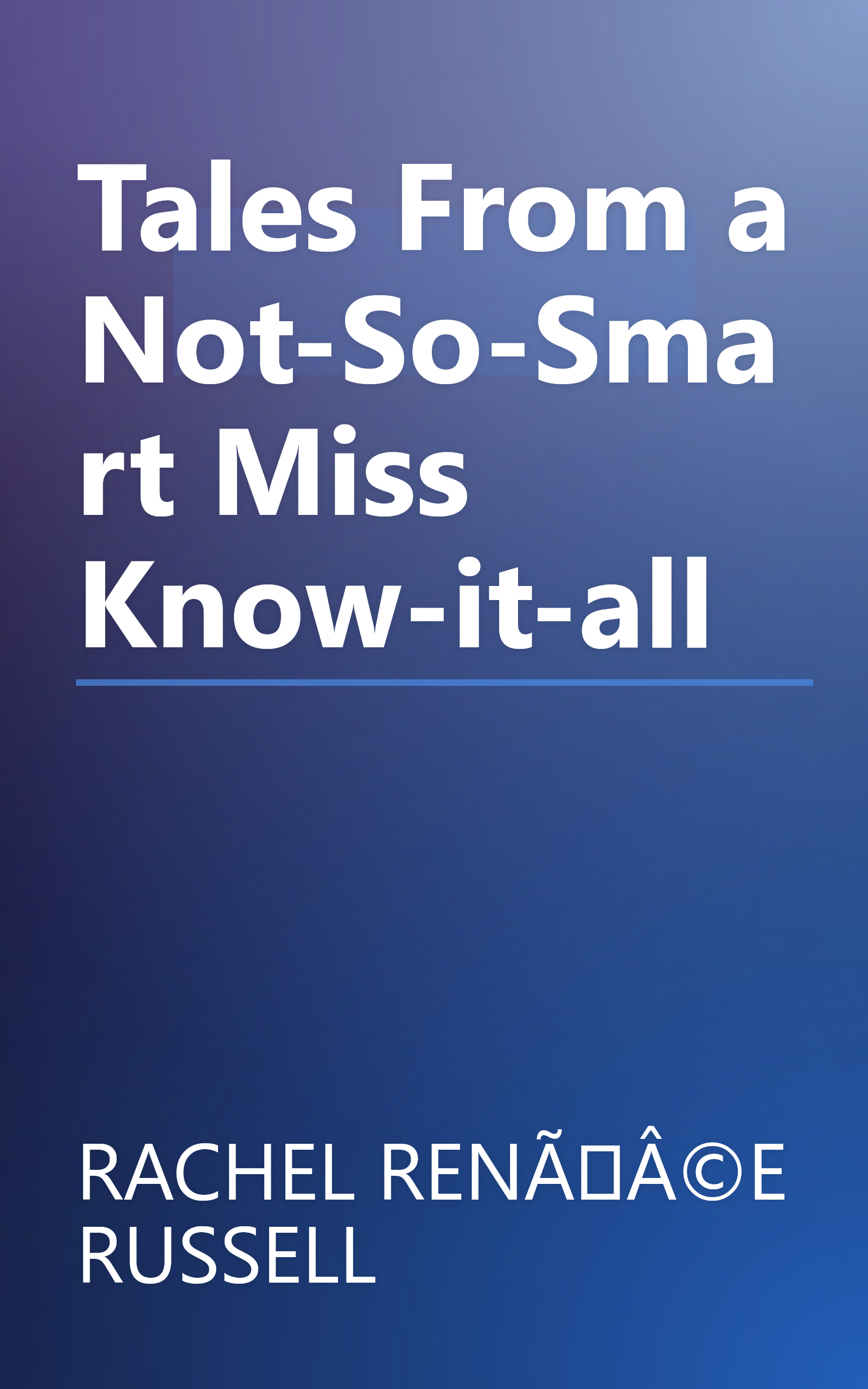 Tales From a Not-So-Smart Miss Know-it-all book cover