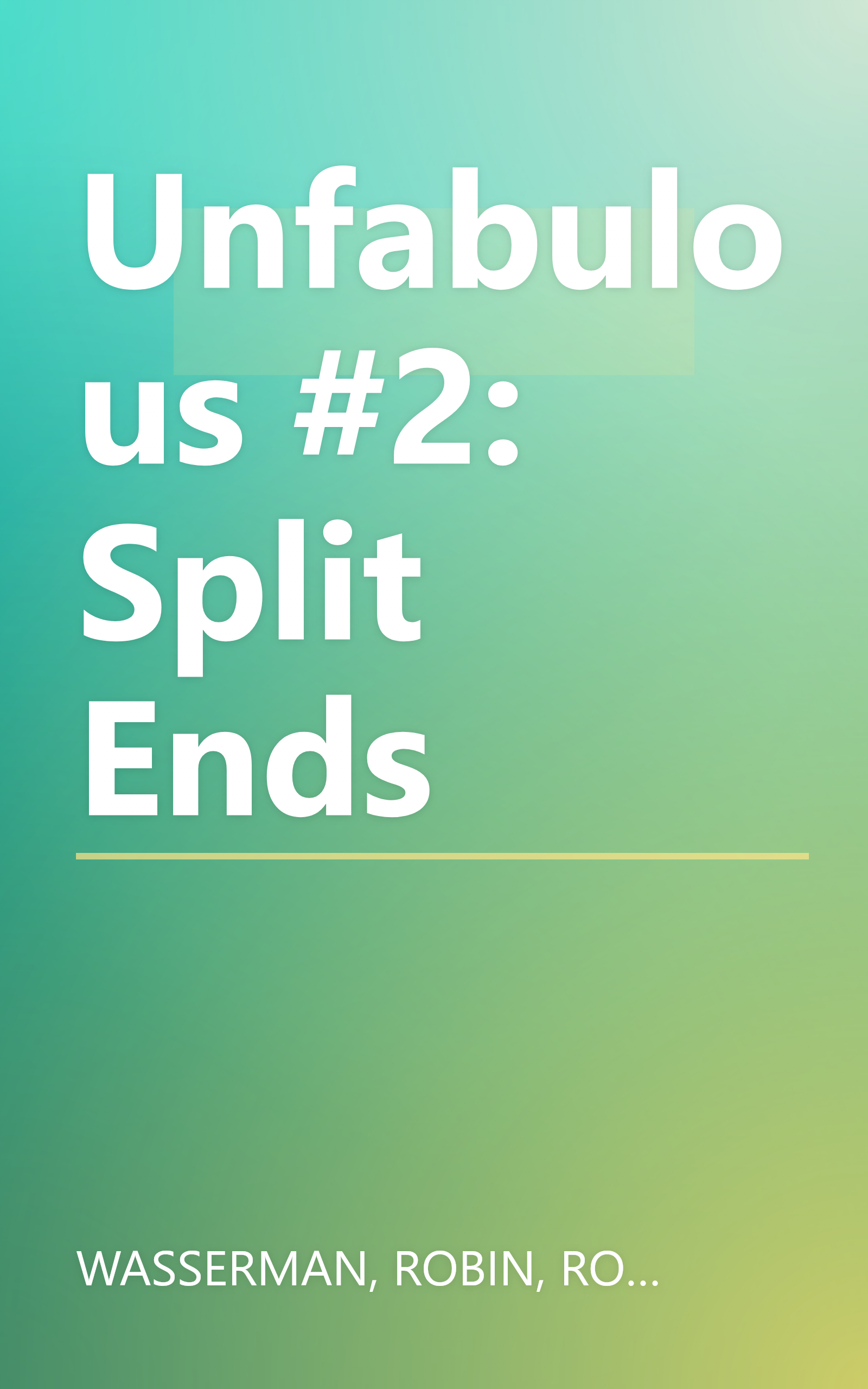 Unfabulous #2: Split Ends book cover
