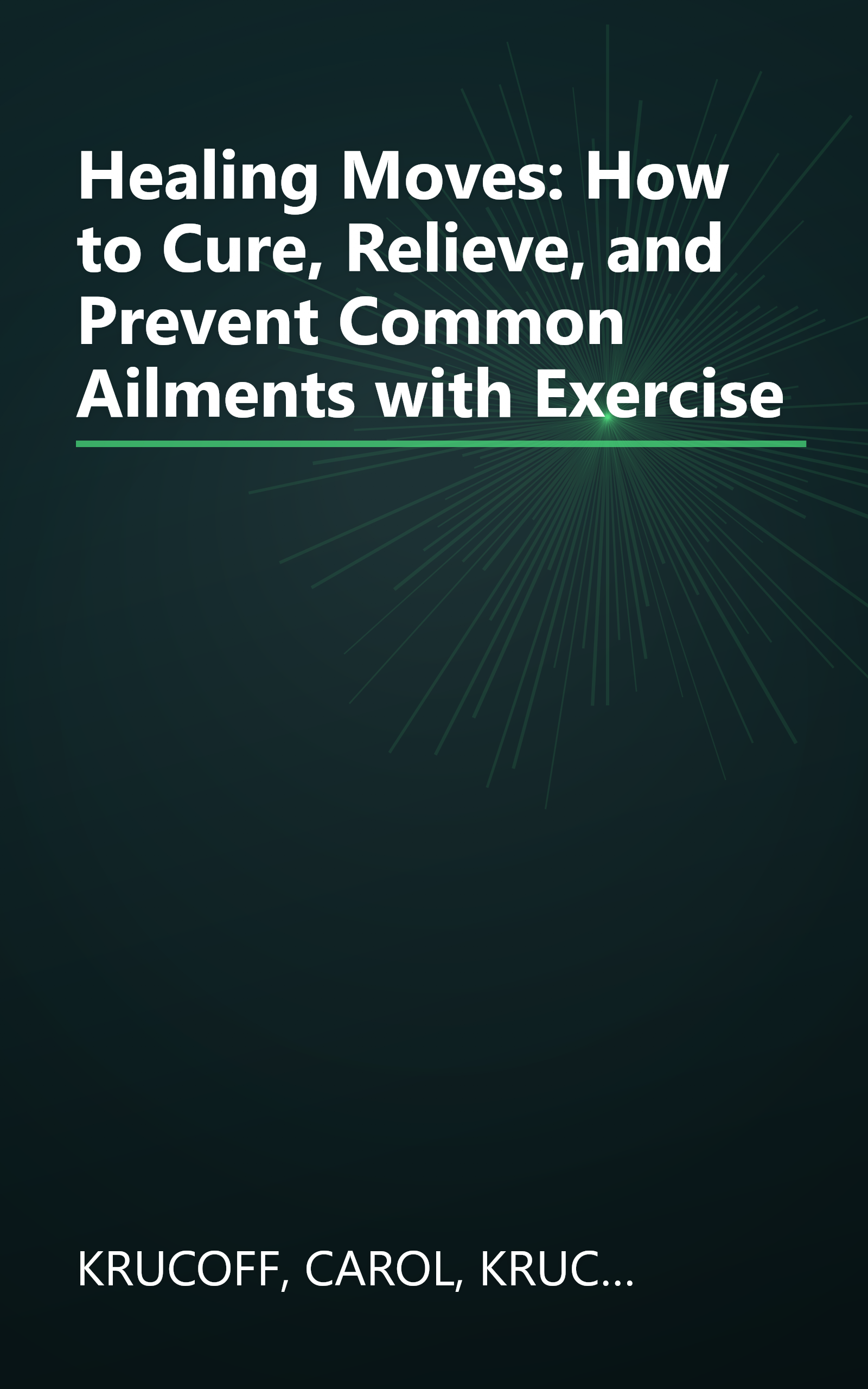 Healing Moves: How to Cure, Relieve, and Prevent Common Ailments with Exercise book cover