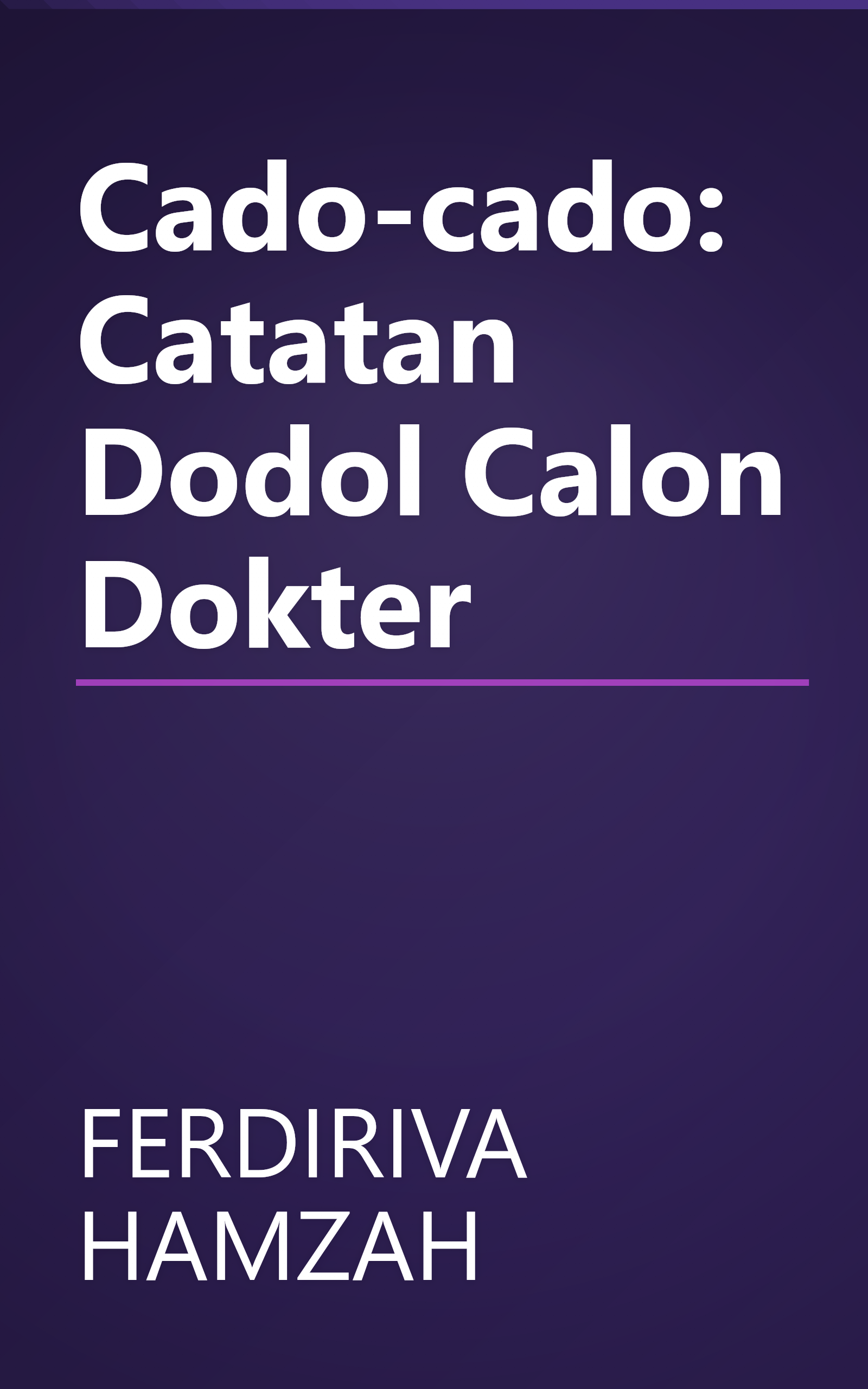 Cado-cado: Catatan Dodol Calon Dokter book cover