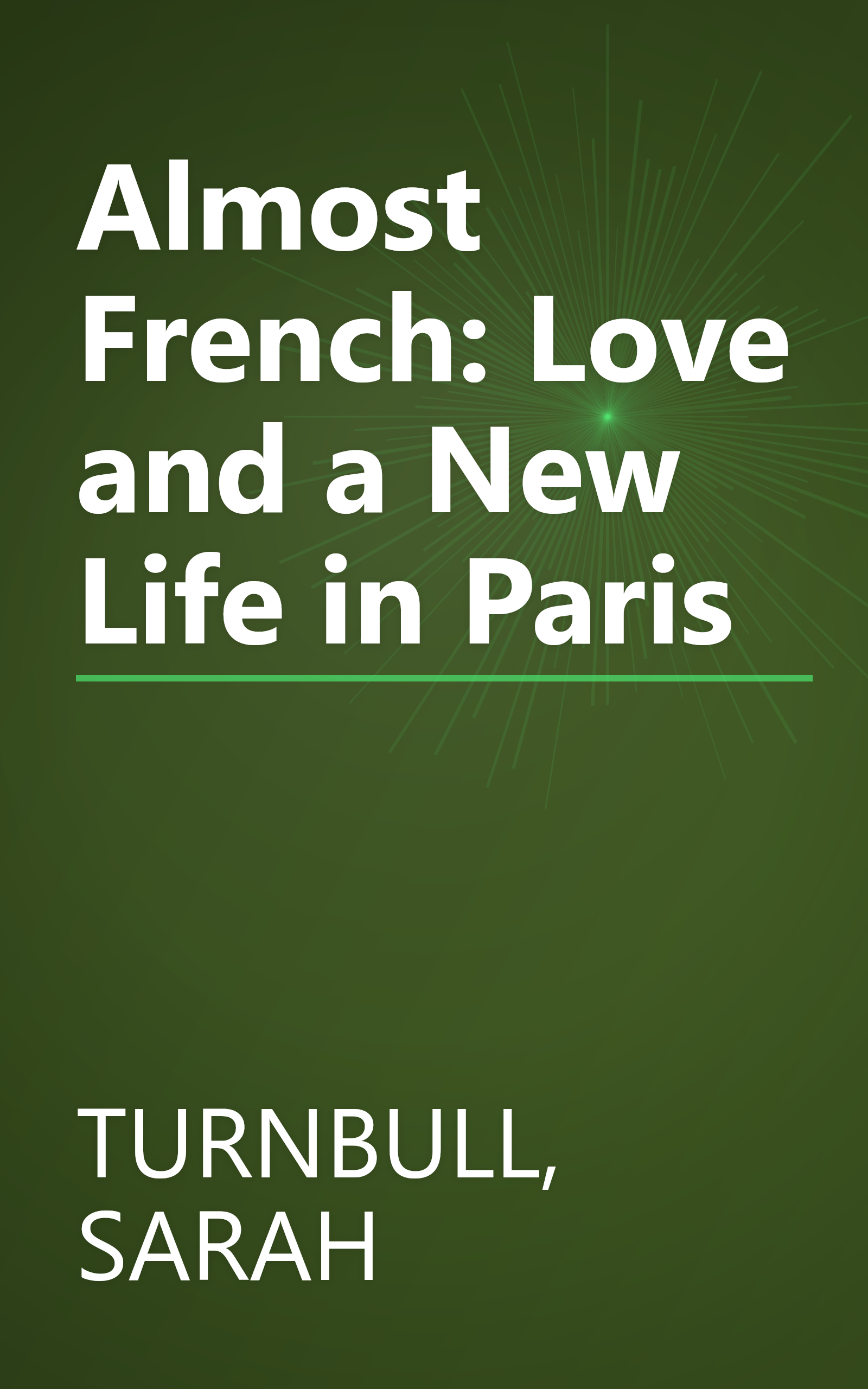 Almost French: Love and a New Life in Paris book cover