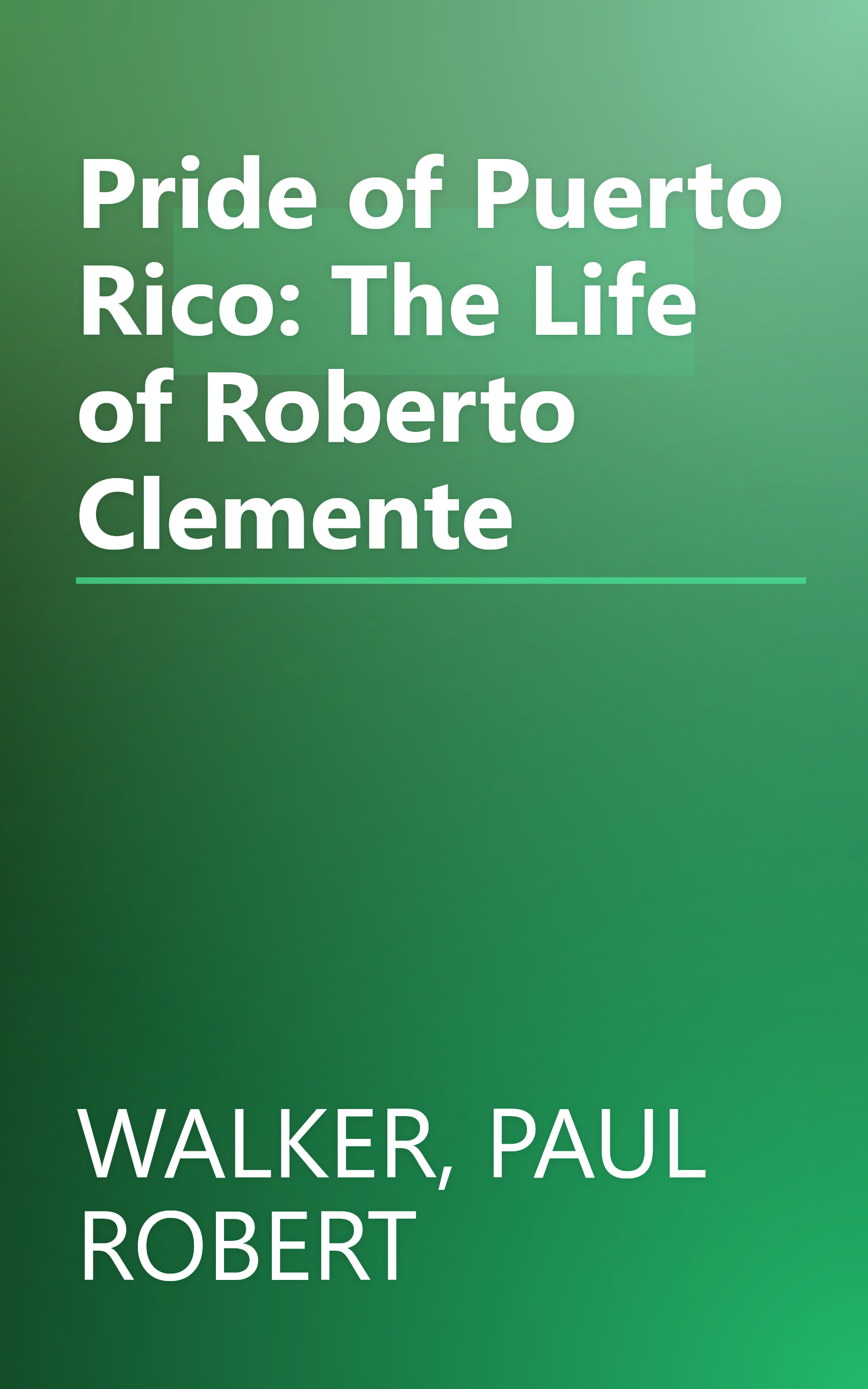Pride of Puerto Rico: The Life of Roberto Clemente book cover