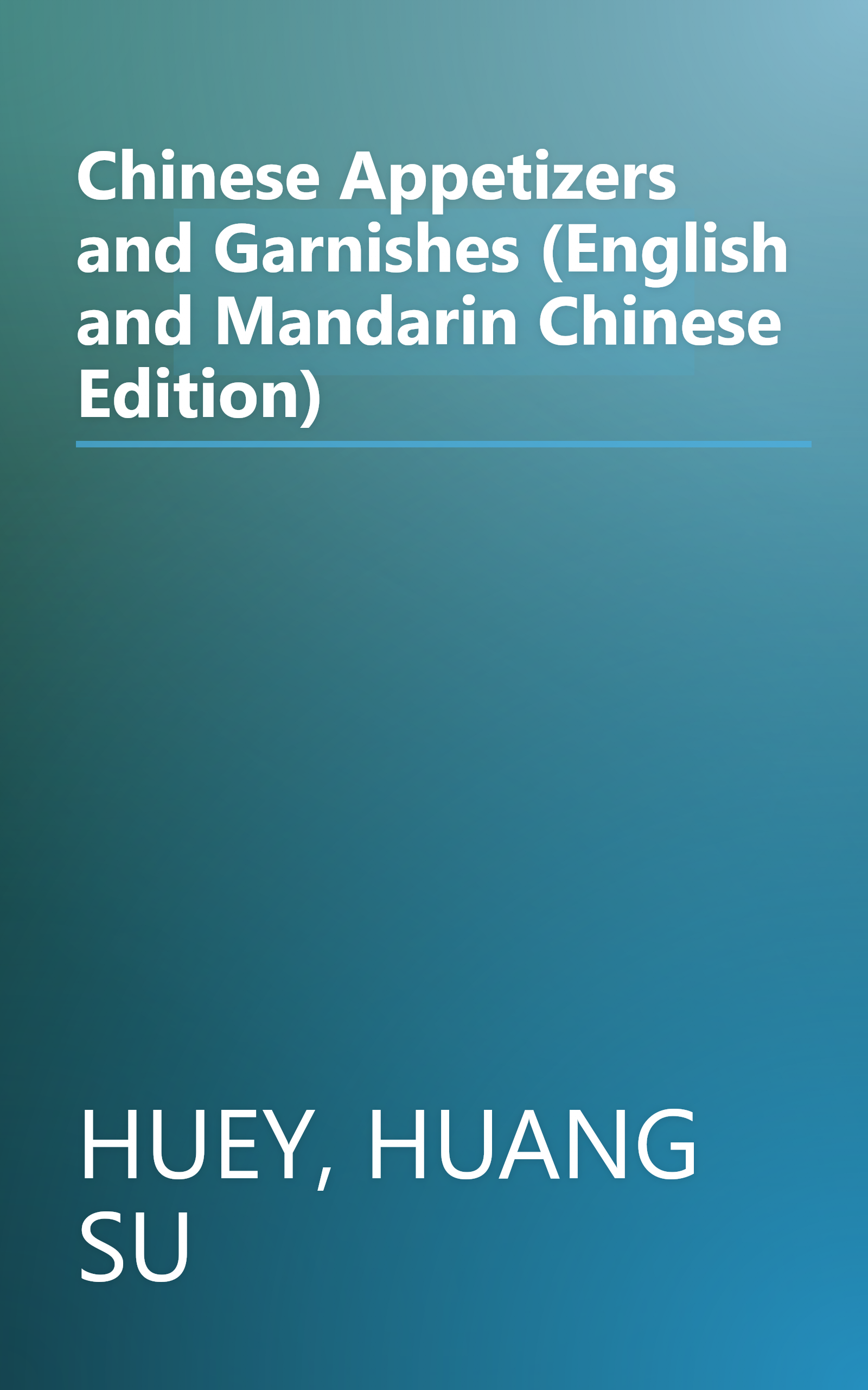 Chinese Appetizers and Garnishes (English and Mandarin Chinese Edition) book cover