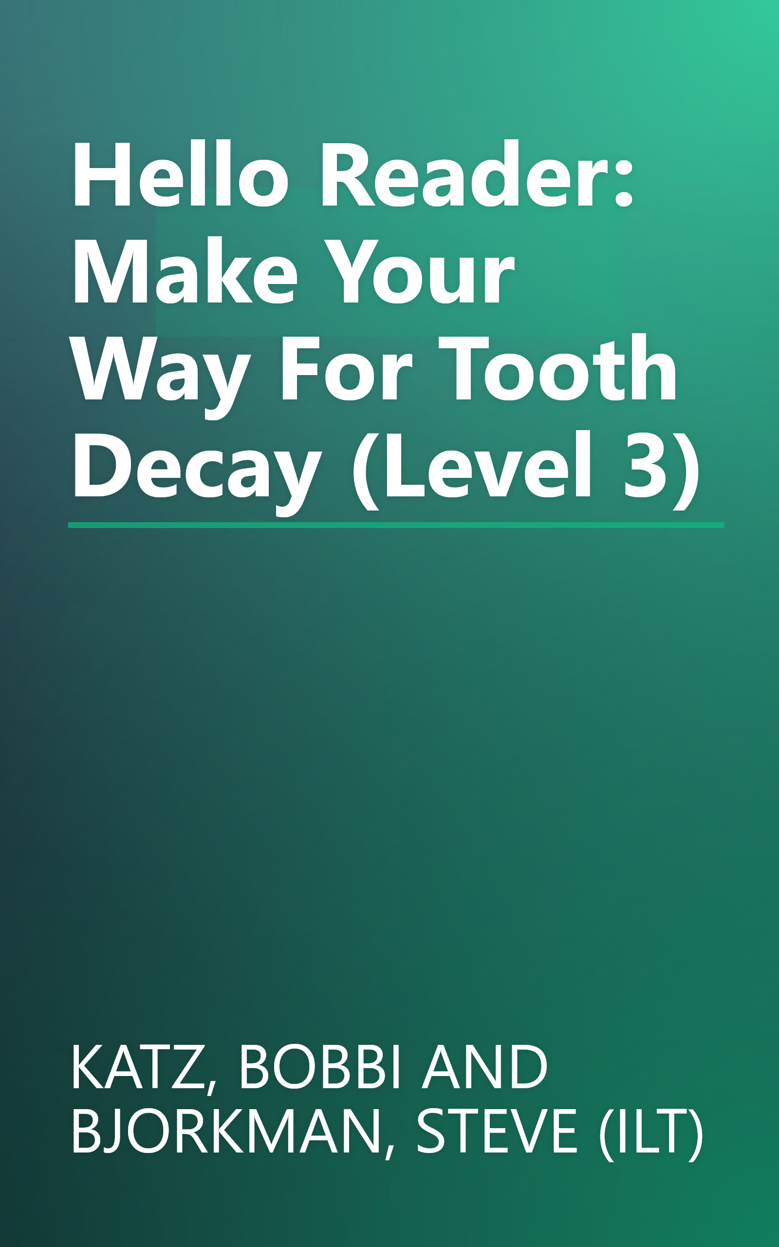 Hello Reader: Make Your Way For Tooth Decay (Level 3) book cover