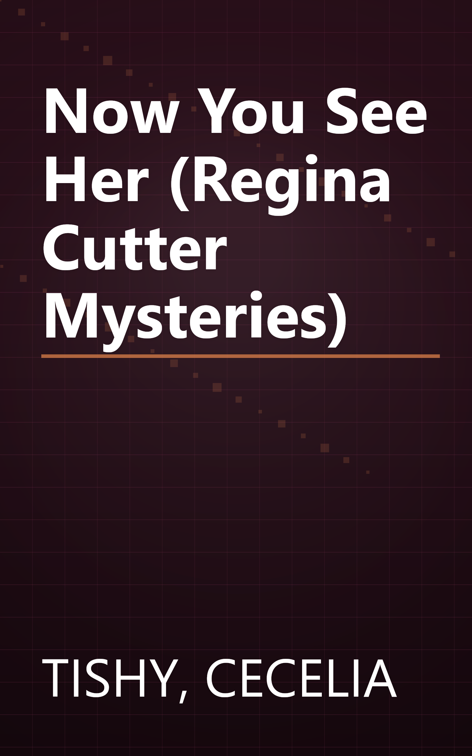 Now You See Her (Regina Cutter Mysteries) book cover