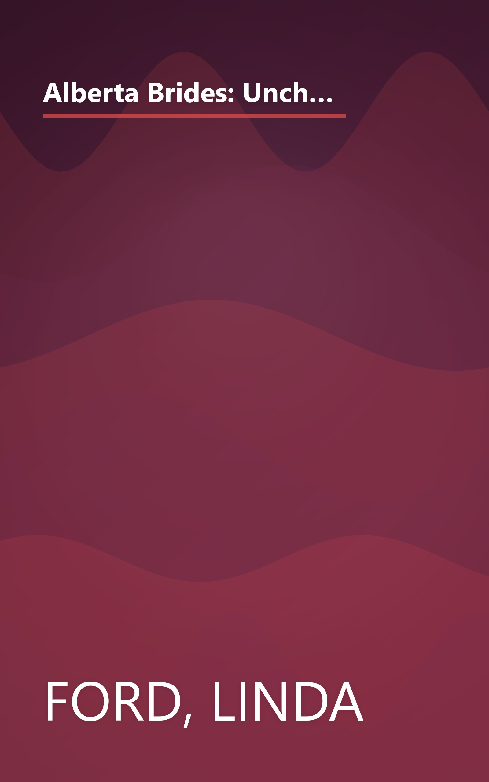 Alberta Brides: Unchained Hearts/The Heart Seeks a Home/Chastity's Angel/Crane's Bride (Heartsong Novella Collection) book cover