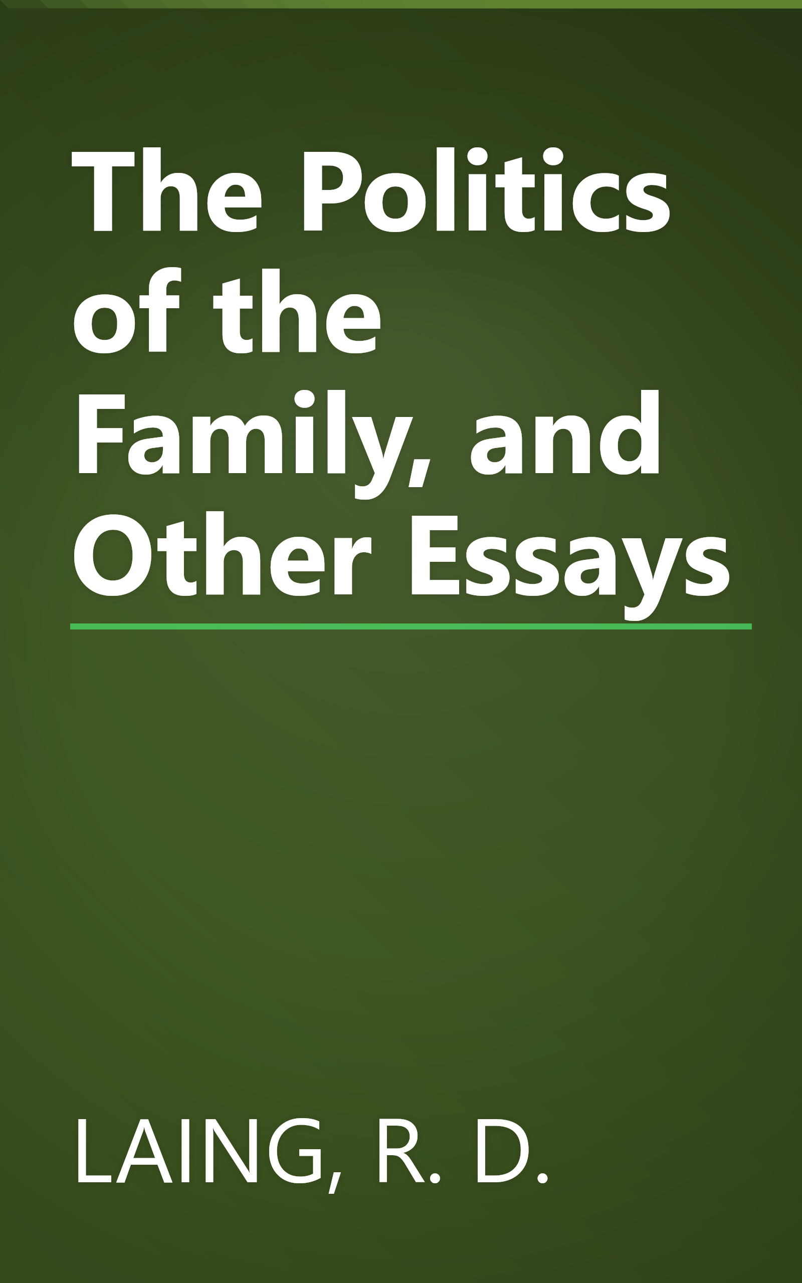 The Politics of the Family, and Other Essays book cover