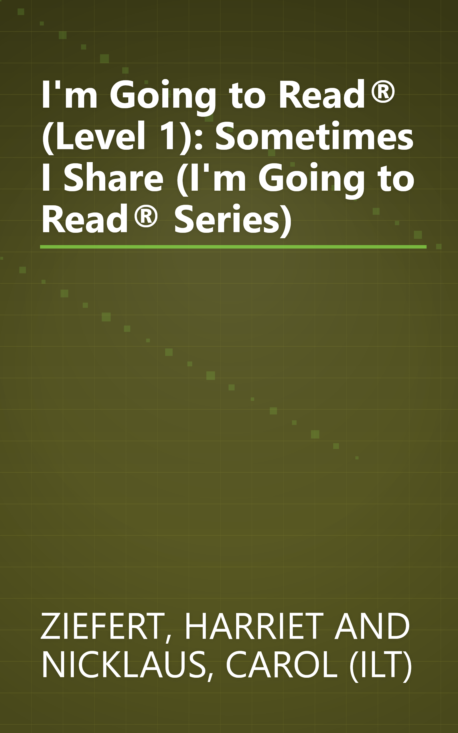 I'm Going to Read® (Level 1): Sometimes I Share (I'm Going to Read® Series) book cover