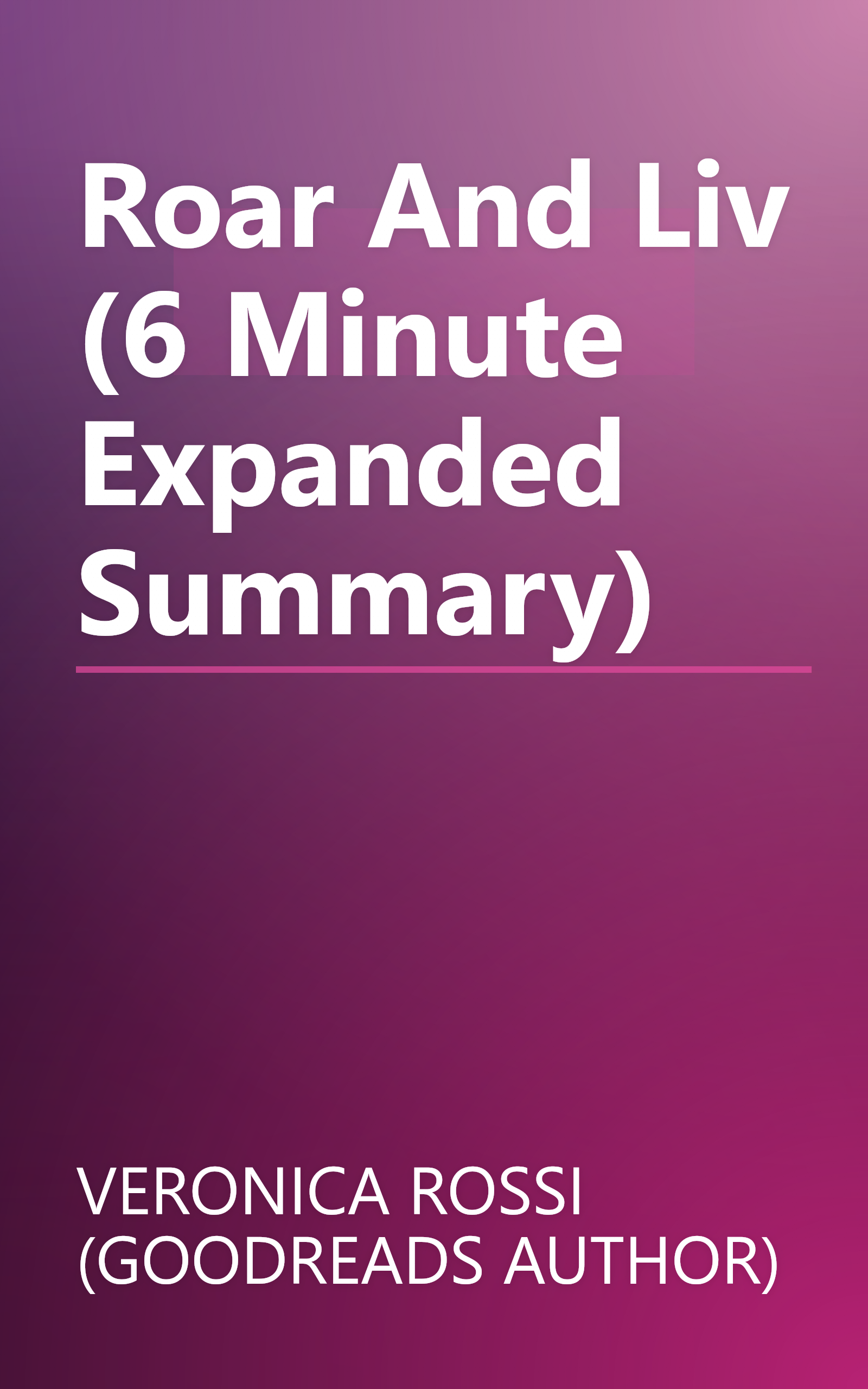 Roar And Liv (6 Minute   Expanded Summary) book cover