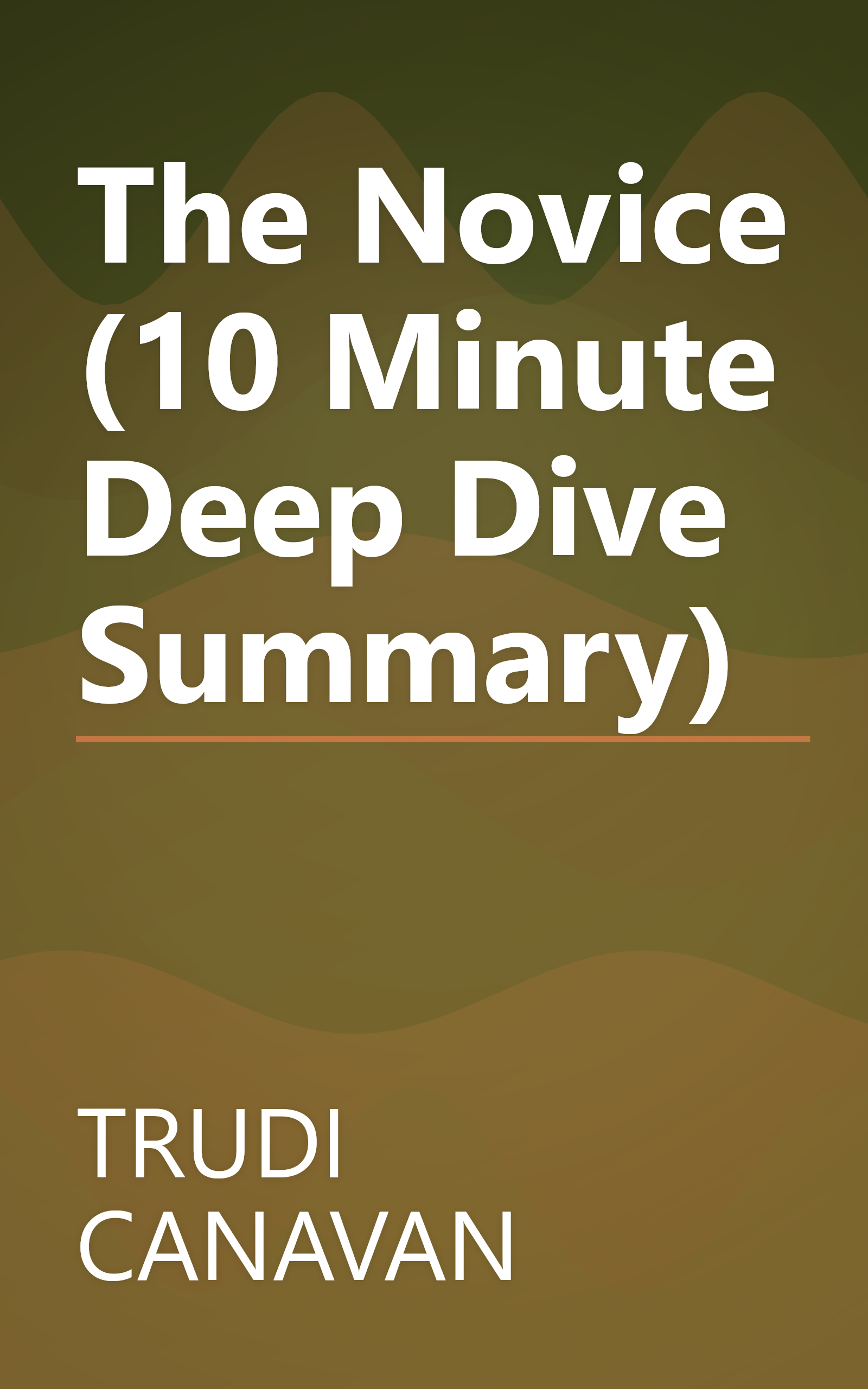 The Novice (10 Minute   Deep Dive Summary) book cover
