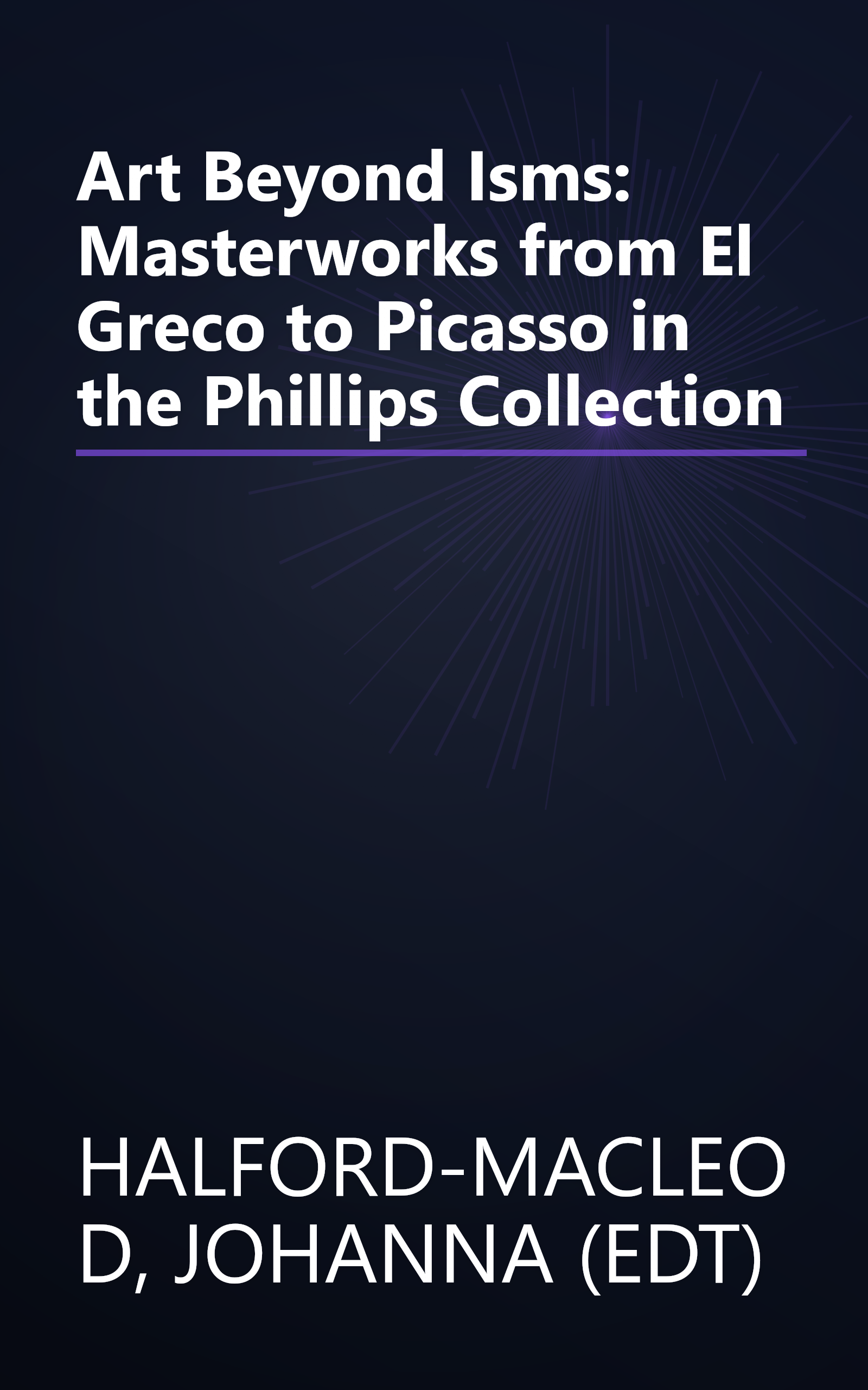 Art Beyond Isms: Masterworks from El Greco to Picasso in the Phillips Collection book cover