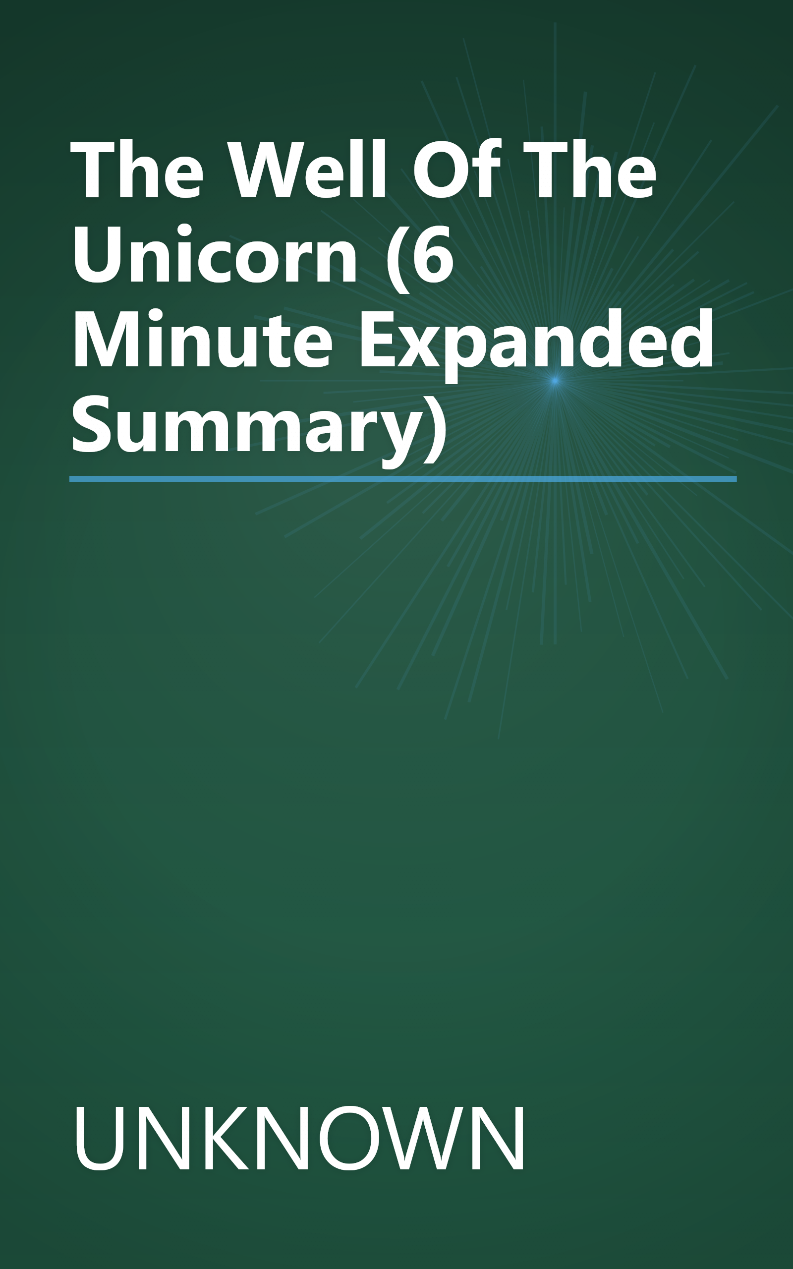The Well Of The Unicorn (6 Minute   Expanded Summary) book cover