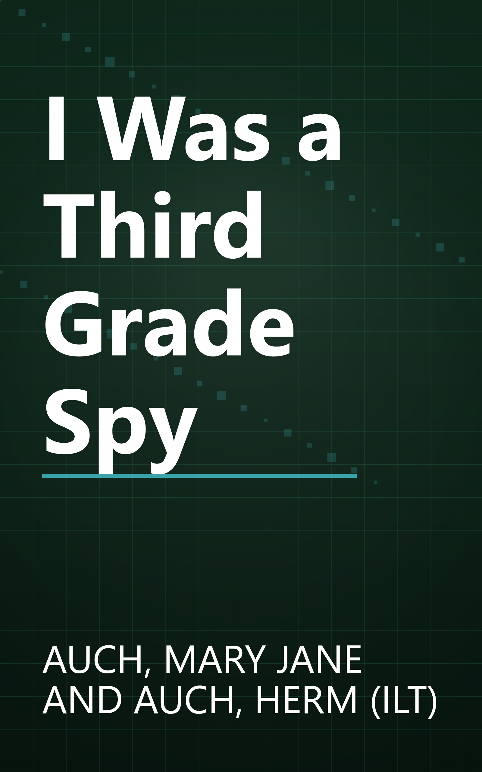 I Was a Third Grade Spy book cover
