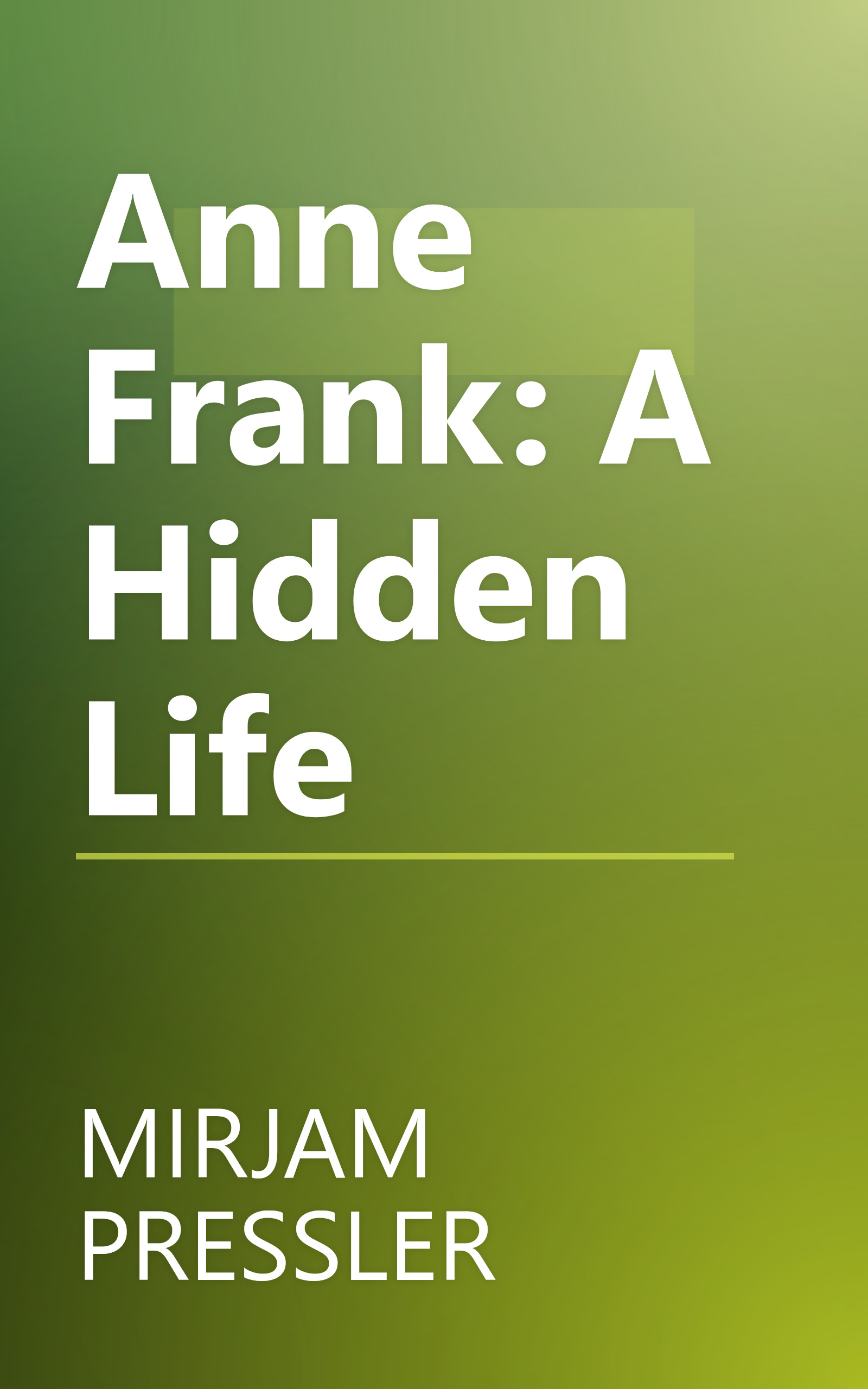 Anne Frank: A Hidden Life book cover