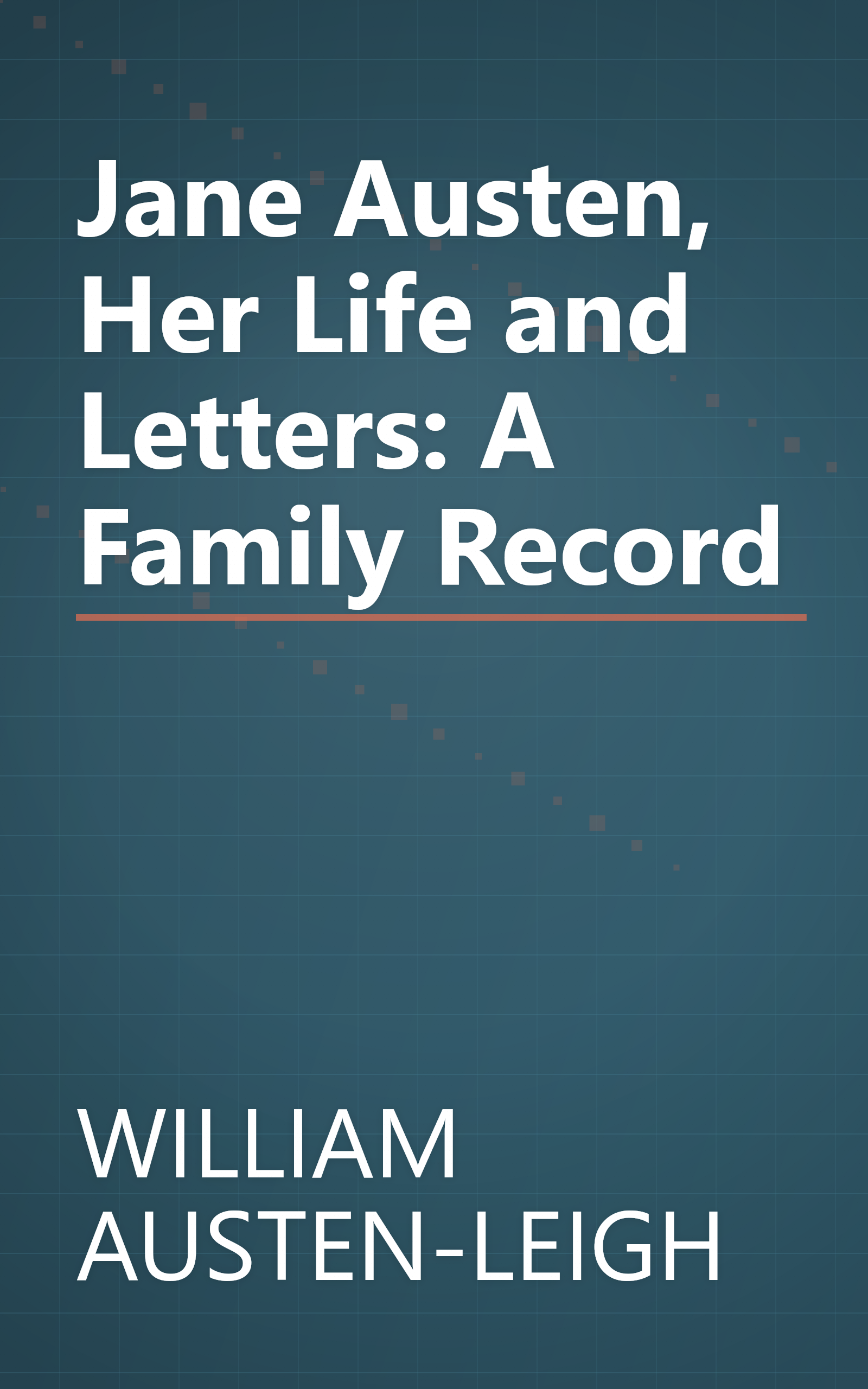 Jane Austen, Her Life and Letters: A Family Record book cover