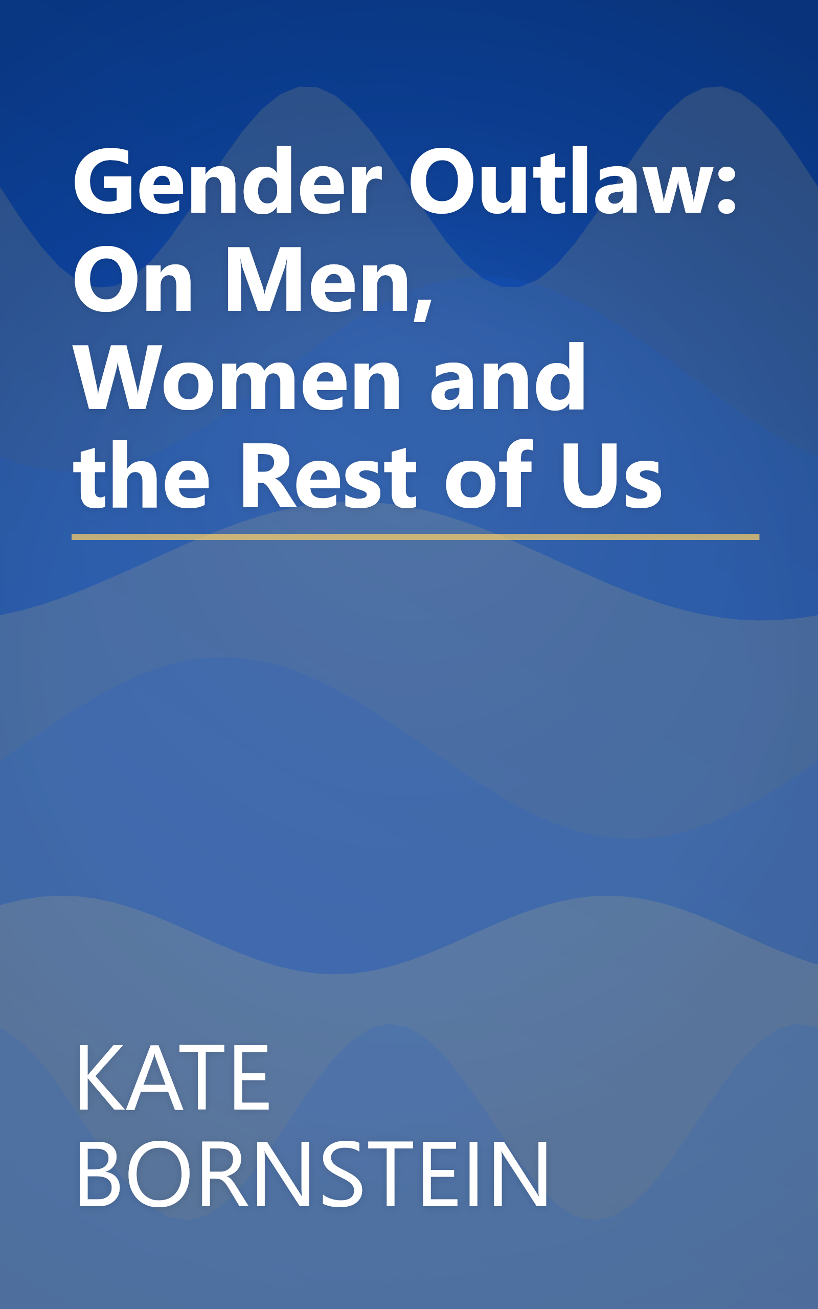 Gender Outlaw: On Men, Women and the Rest of Us book cover