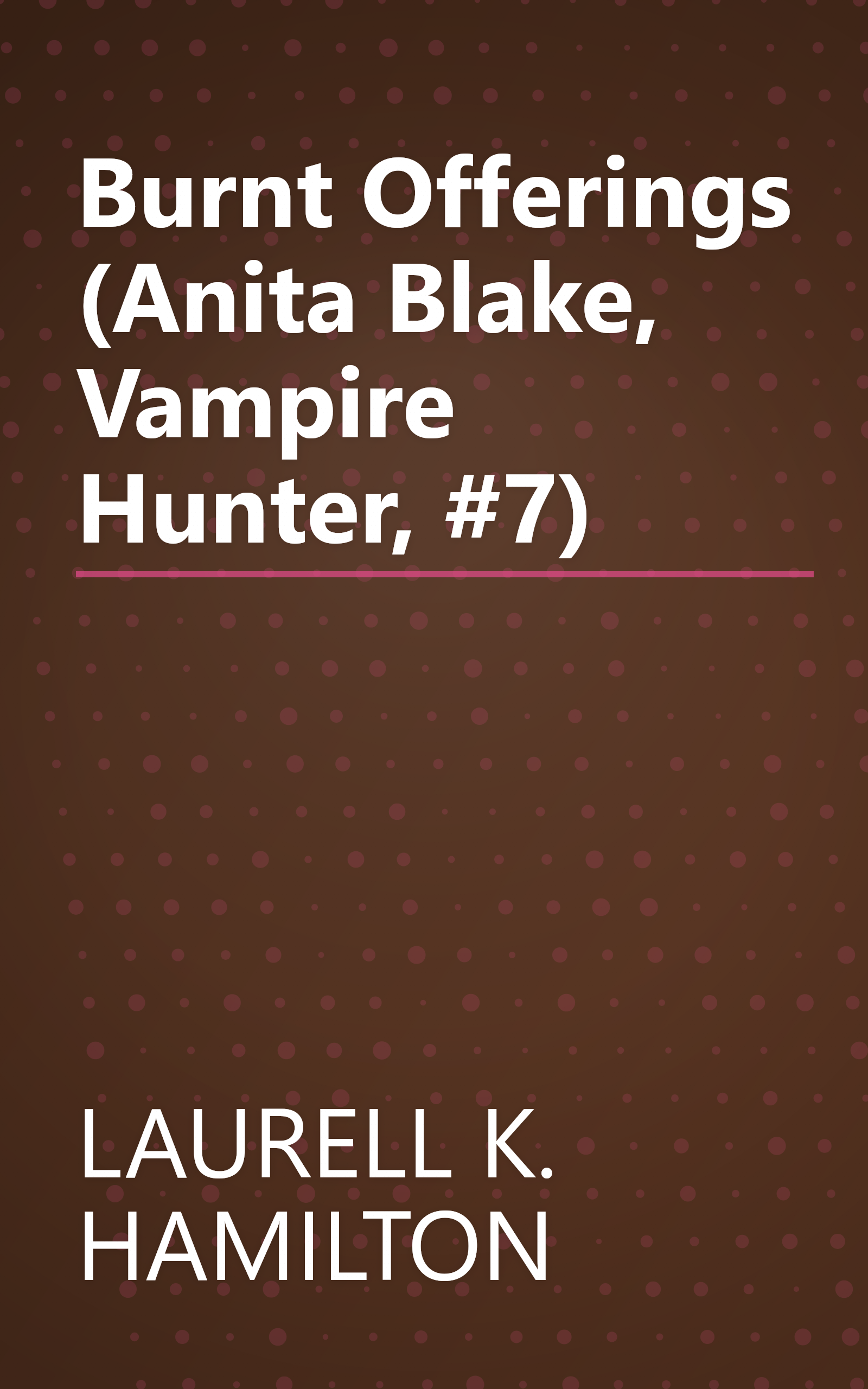 Burnt Offerings (Anita Blake, Vampire Hunter, #7) book cover