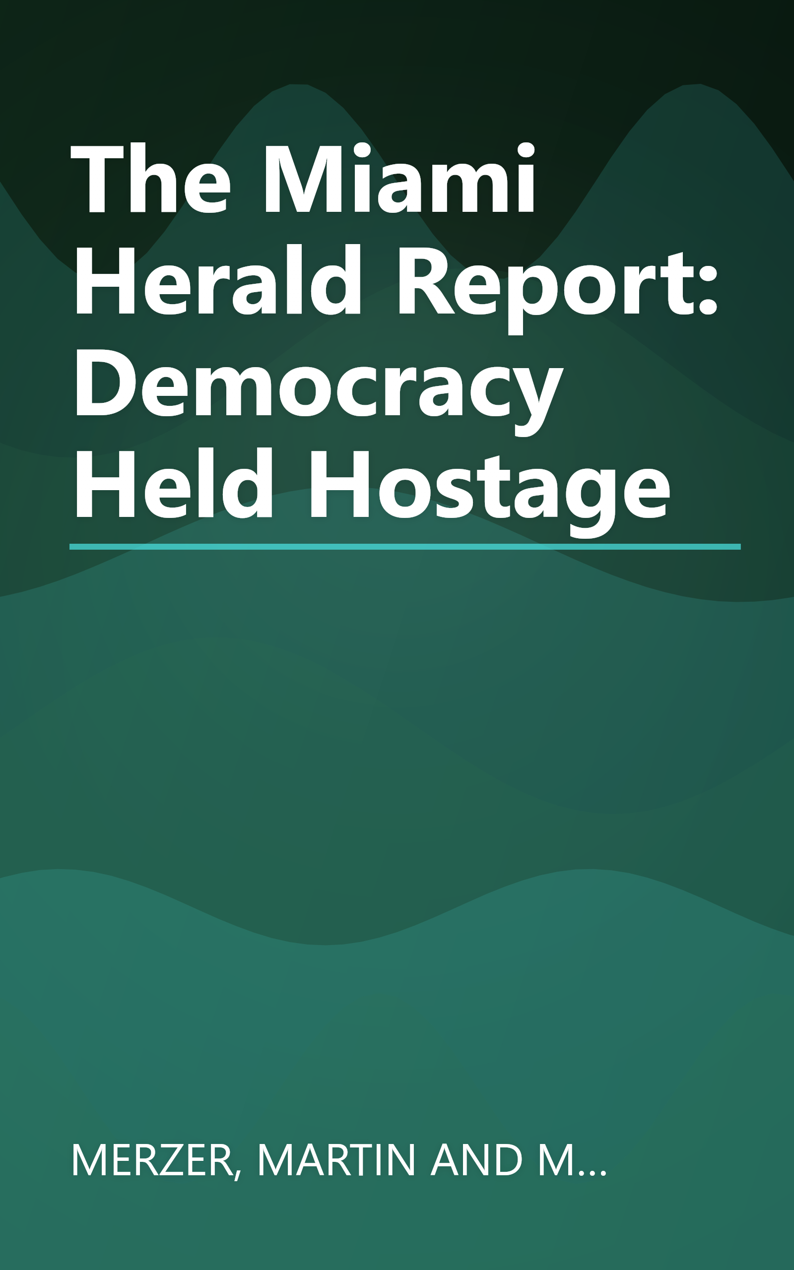 The Miami Herald Report: Democracy Held Hostage book cover